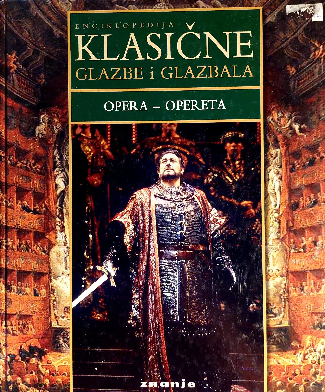 ENCIKLOPEDIJA KLASIČNE GLAZBE I GLAZBALA - OPERA - OPERETA