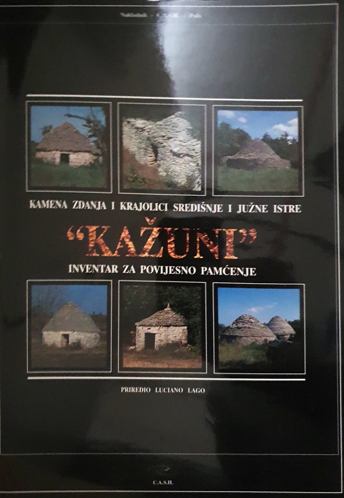 KAMENA ZDANJA I KRAJOLICI SREDIŠNJE I JUŽNE ISTRE KAŽUNI