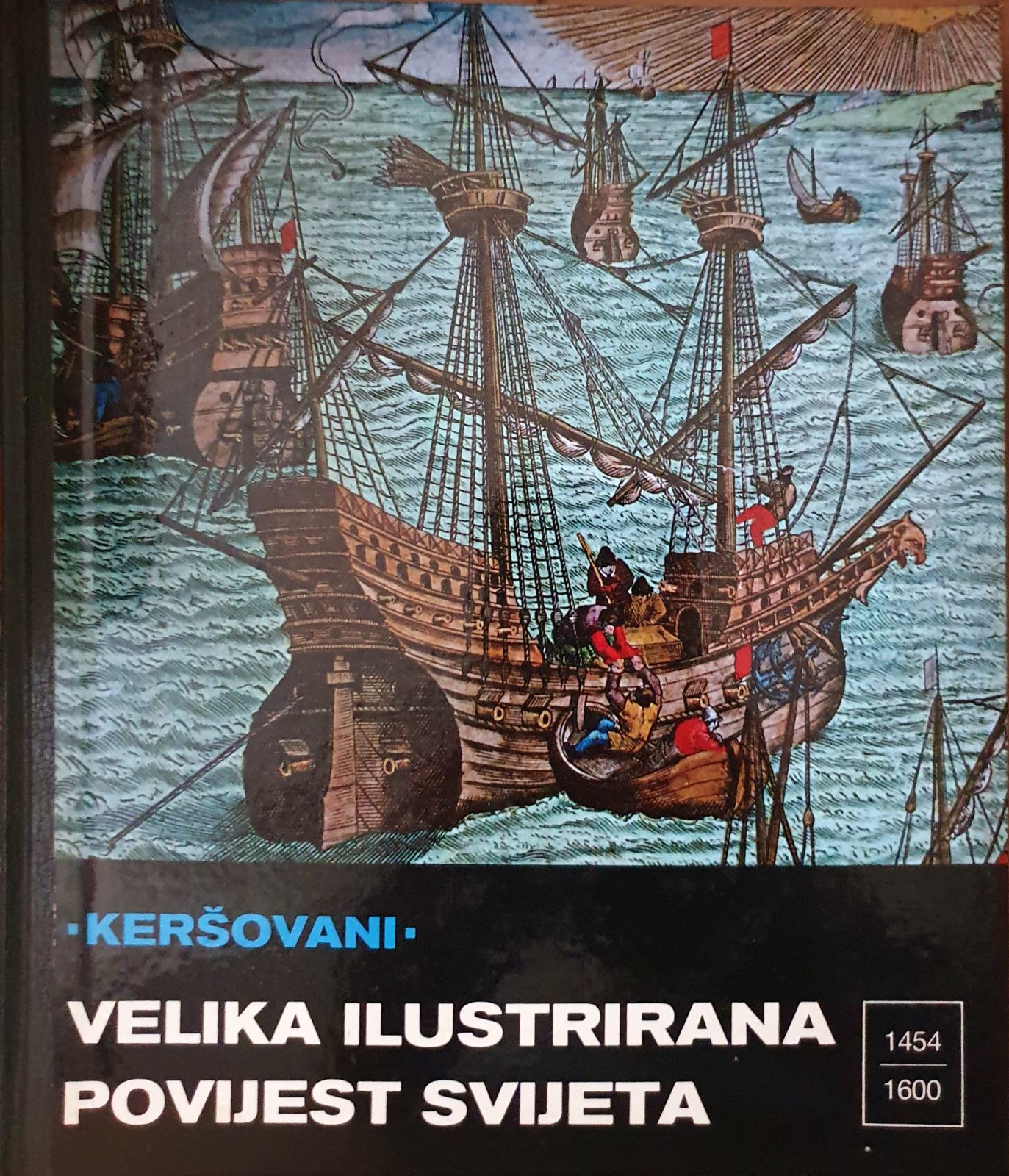 KERŠOVANI - VELIKA ILUSTRIRANA POVIJEST SVIJETA 1454. - 1600.