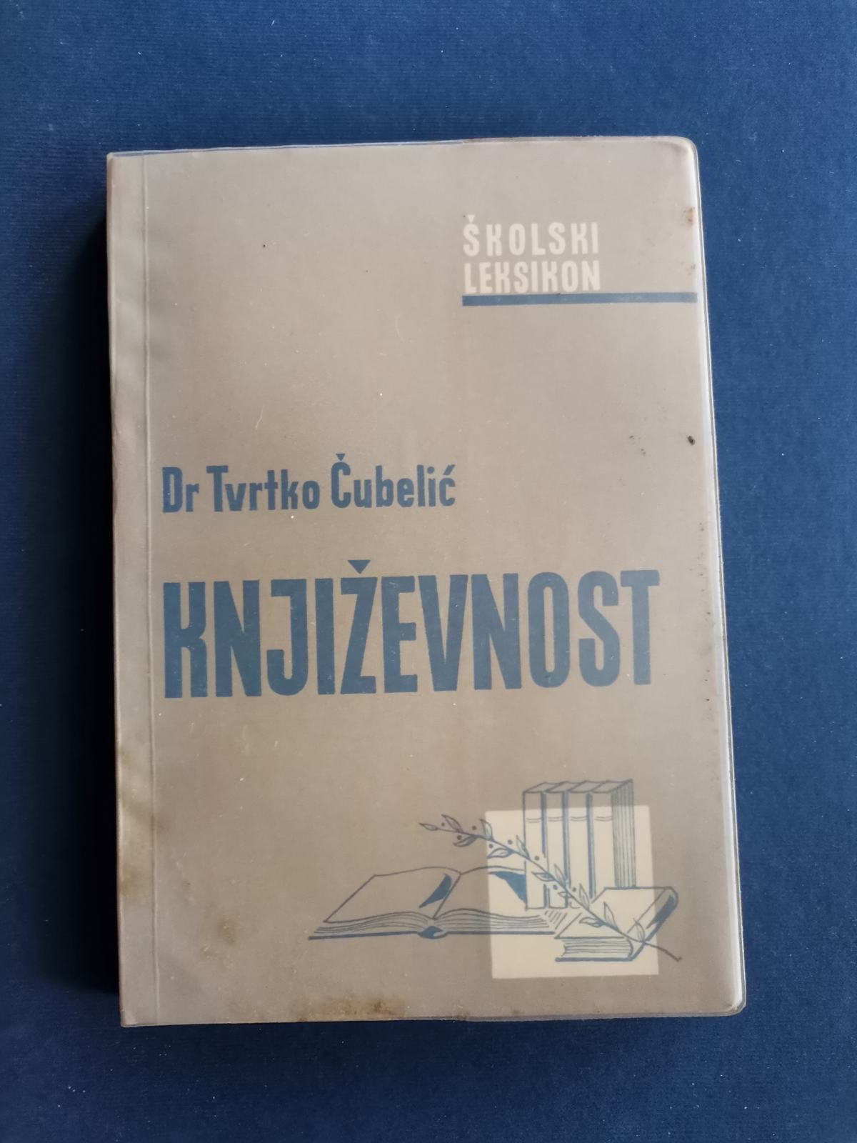 KNJIŽEVNOST, Školski leksikon, Dr Tvrtko Čubelić