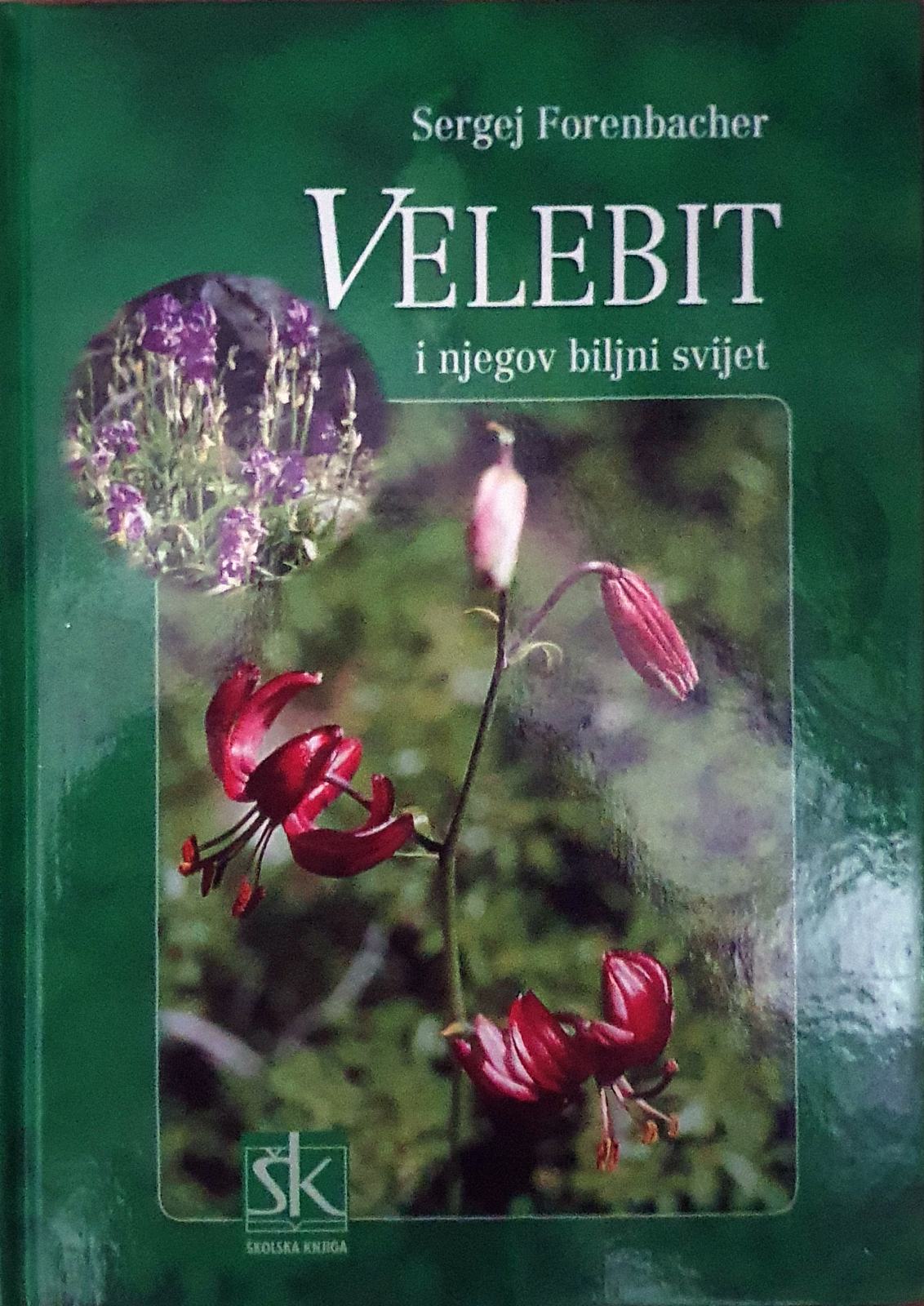 Sergej Forenbacher: VELEBIT I NJEGOV BILJNI SVIJET