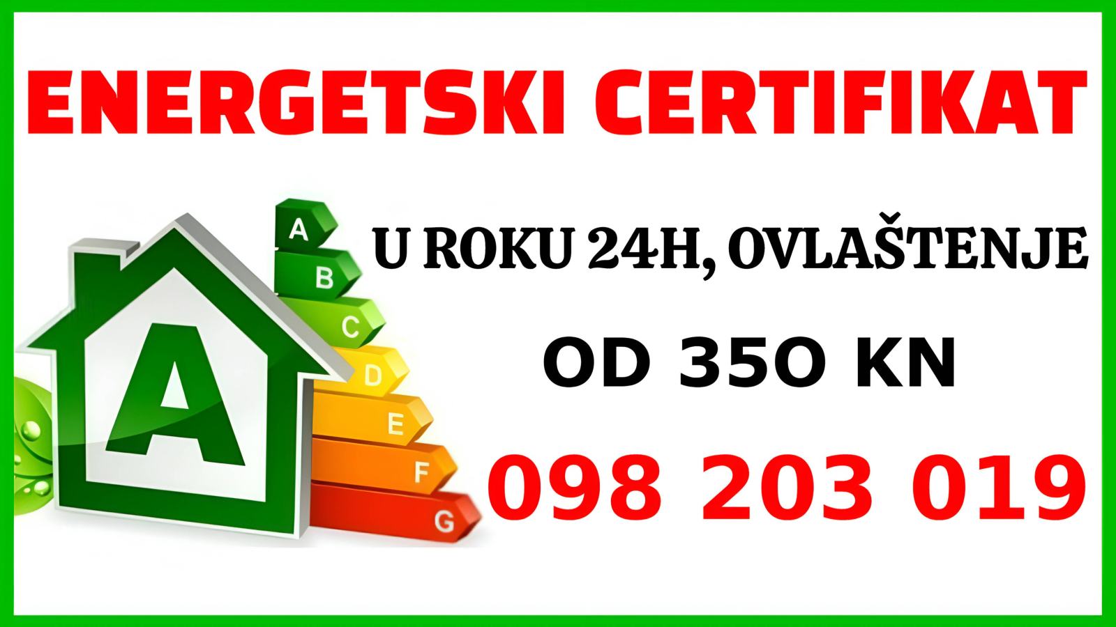 ENERGETSKI CERTIFIKAT OD 45 E, 24H, OVLAŠTENJE CIJELA HRV. 098 203 019