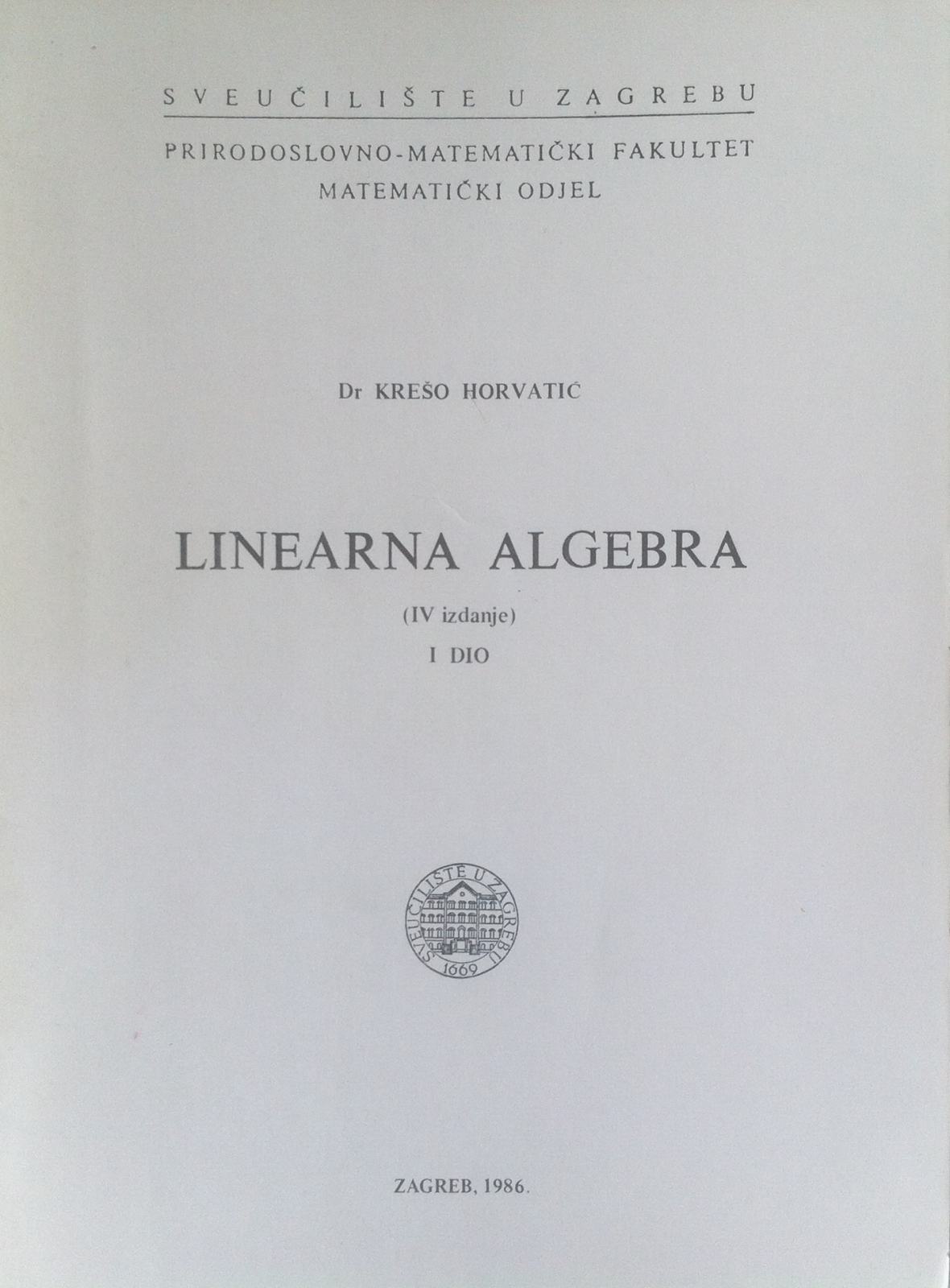 LINEARNA ALGEBRA 1 i 2 - Krešo Horvatić