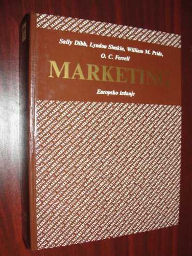 Marketing: Sally Dibb, Lyndon Simkin, William M.Pride, O.C. Ferell