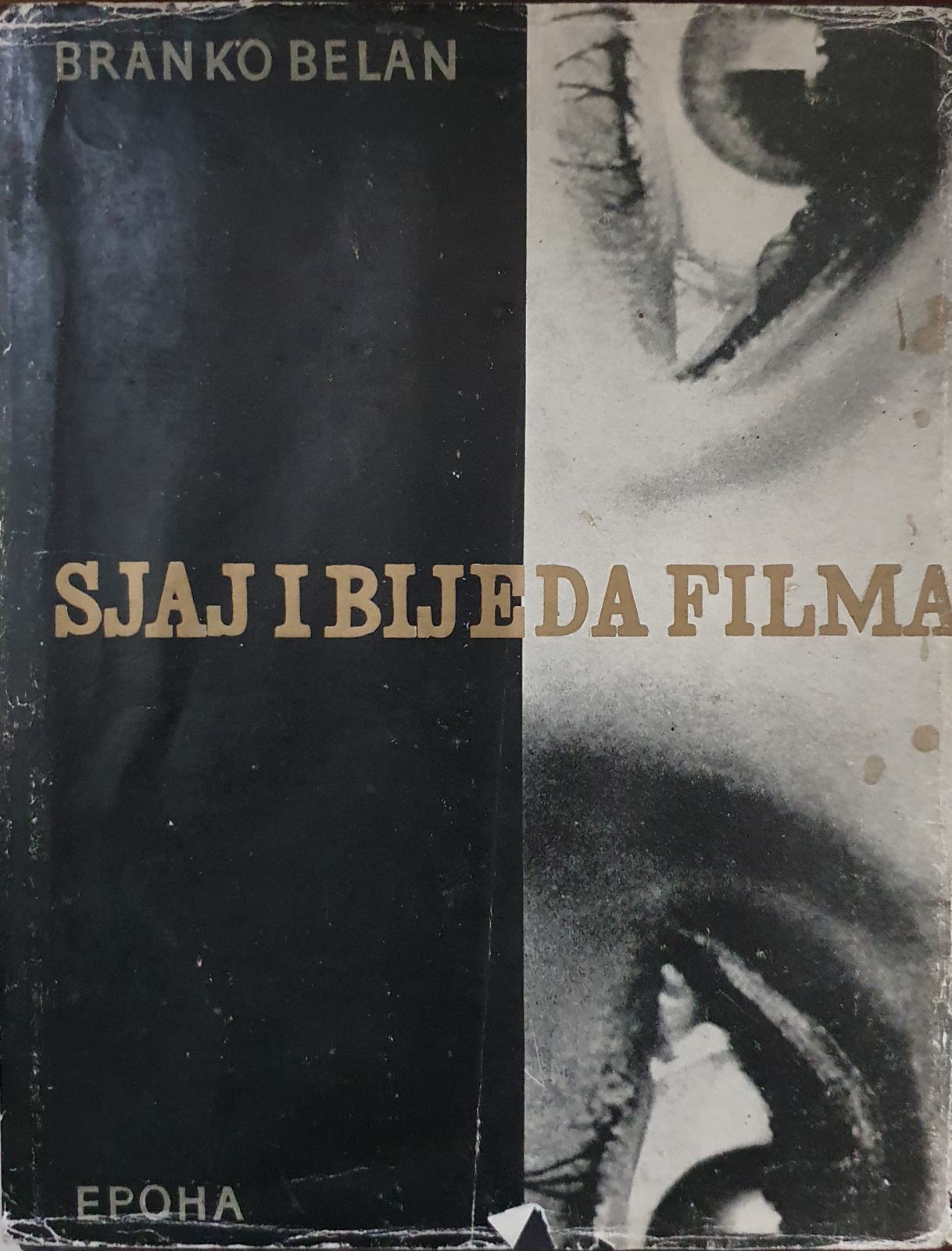 Belan: SJAJ I BIJEDA FILMA SA PREGLEDOM POVIJESTI JUGOSLAVENSKOG FILMA