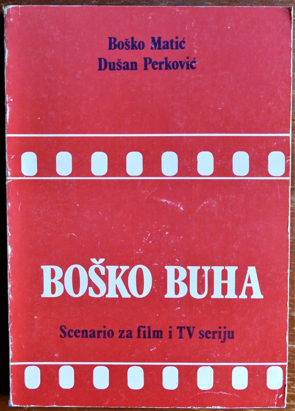 Boško Matić & Dušan Perković: Boško Buha, scenario za film i tv seriju