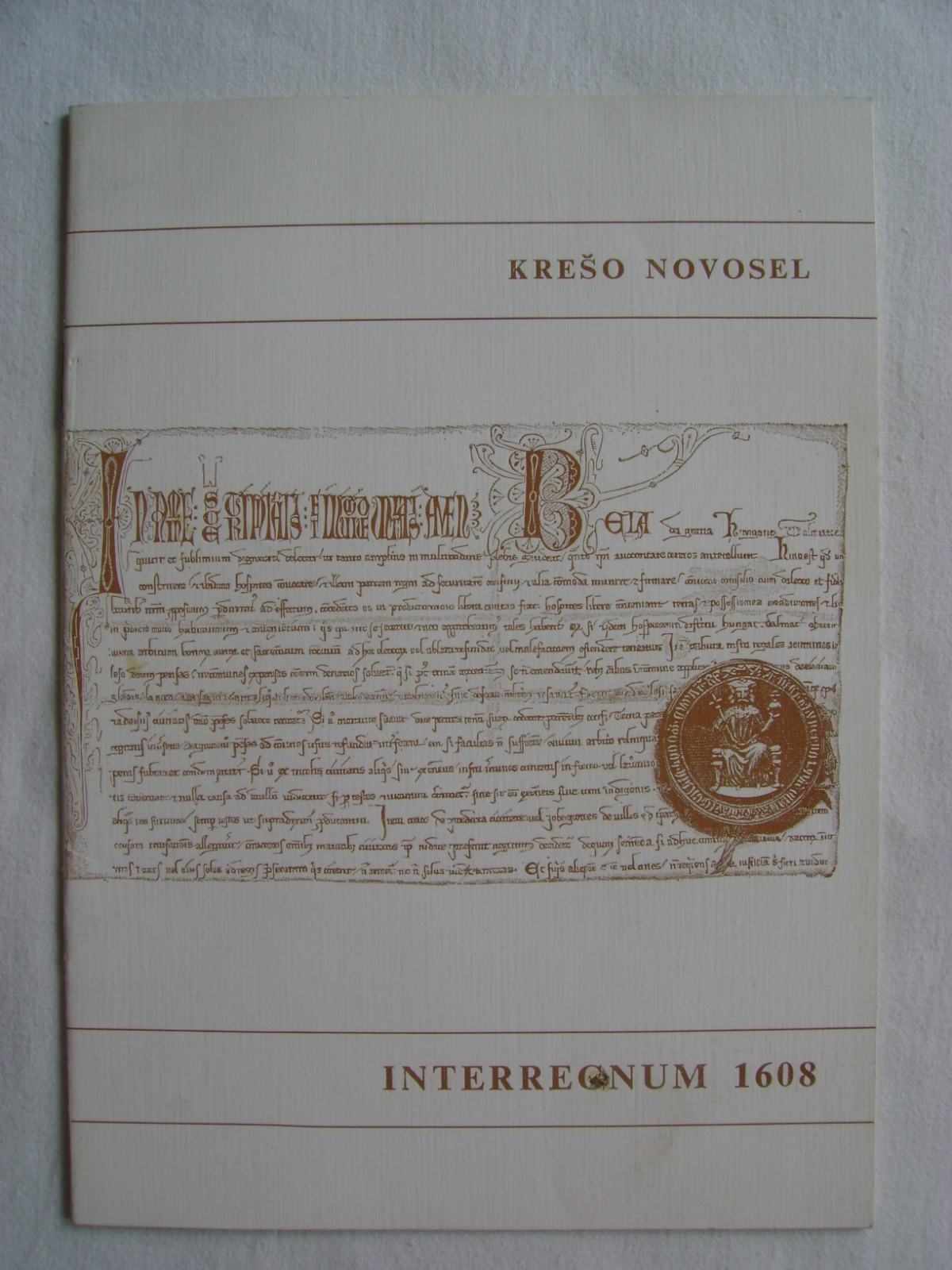 Krešo Novosel - Interregnum 1608 - 1971.