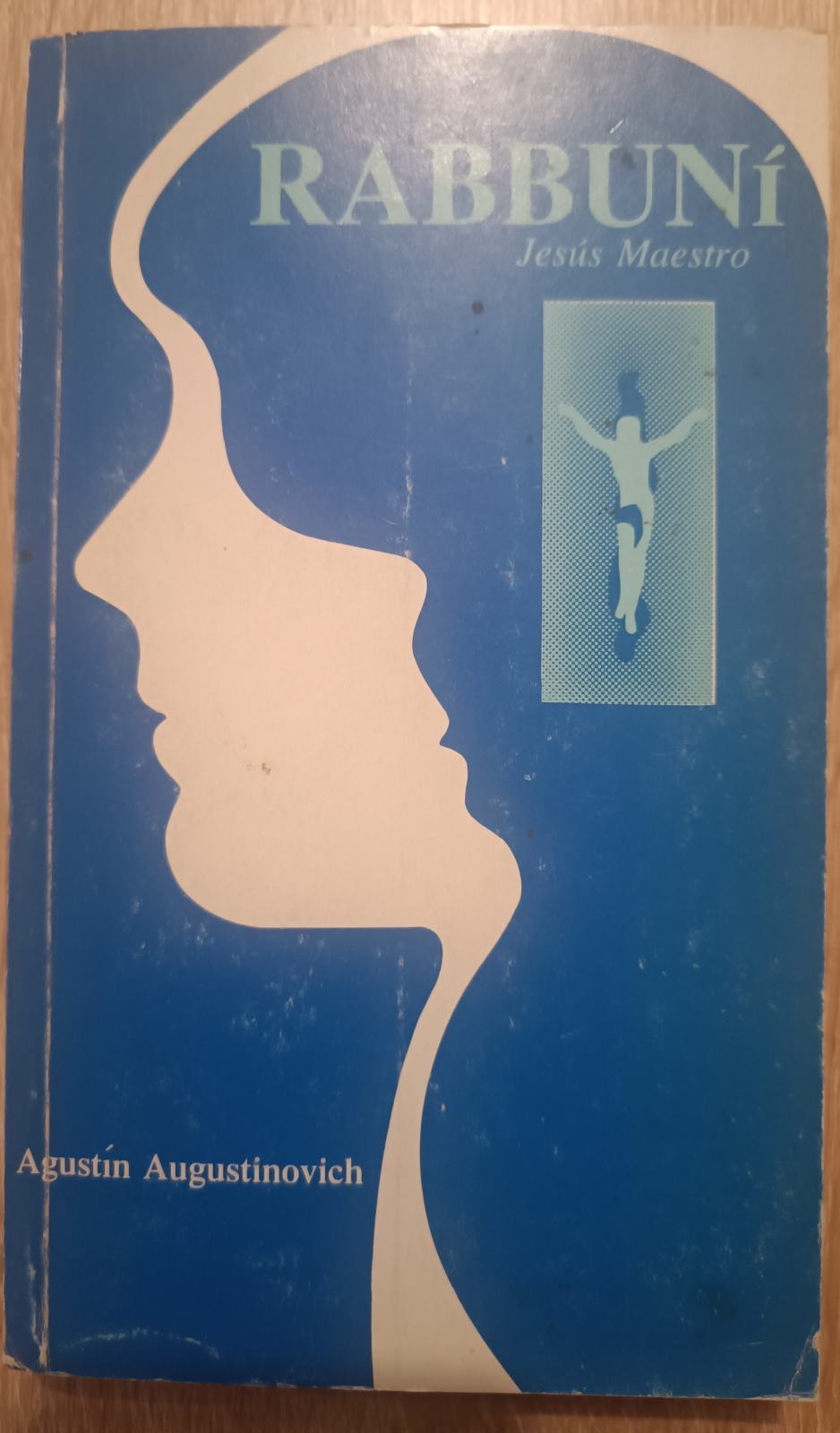 Agustín Augustinovich: Rabbuní Jesús Maestro