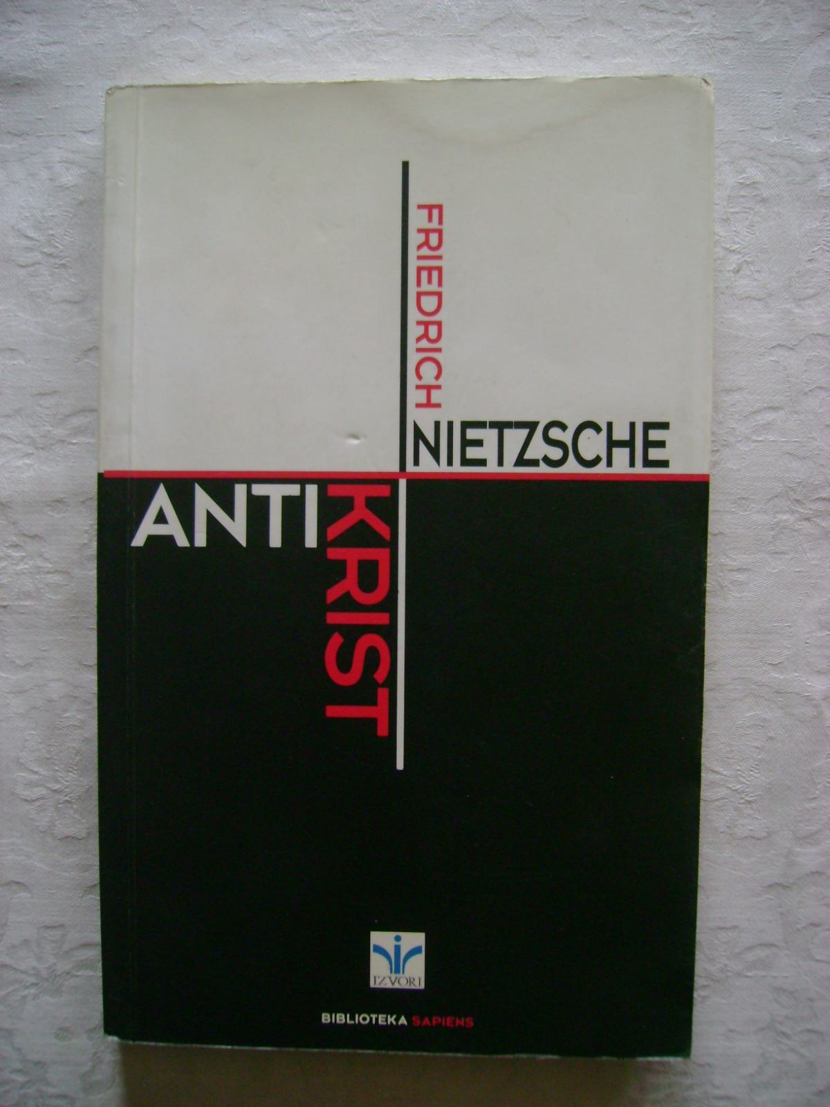 Friedrich Nietzsche - Antikrist; Prokleto kršćanstvo - 1999.