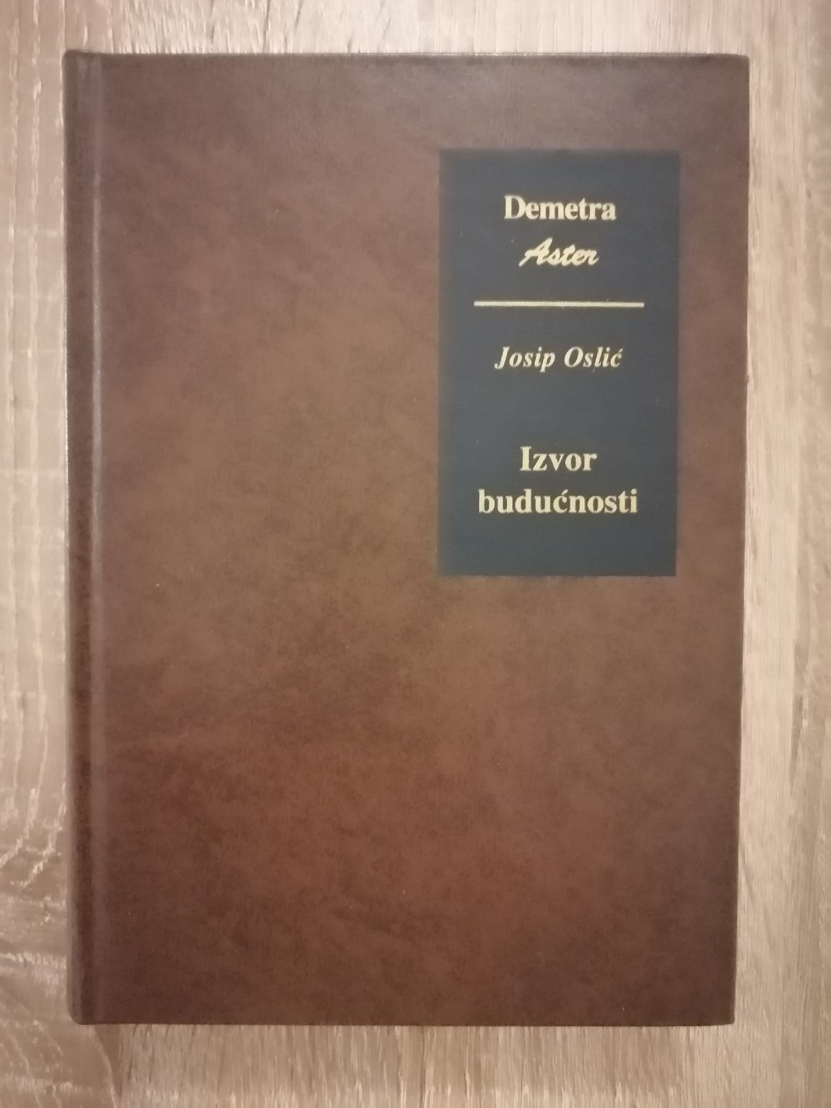 JOSIP OSLIĆ, Izvor budućnosti