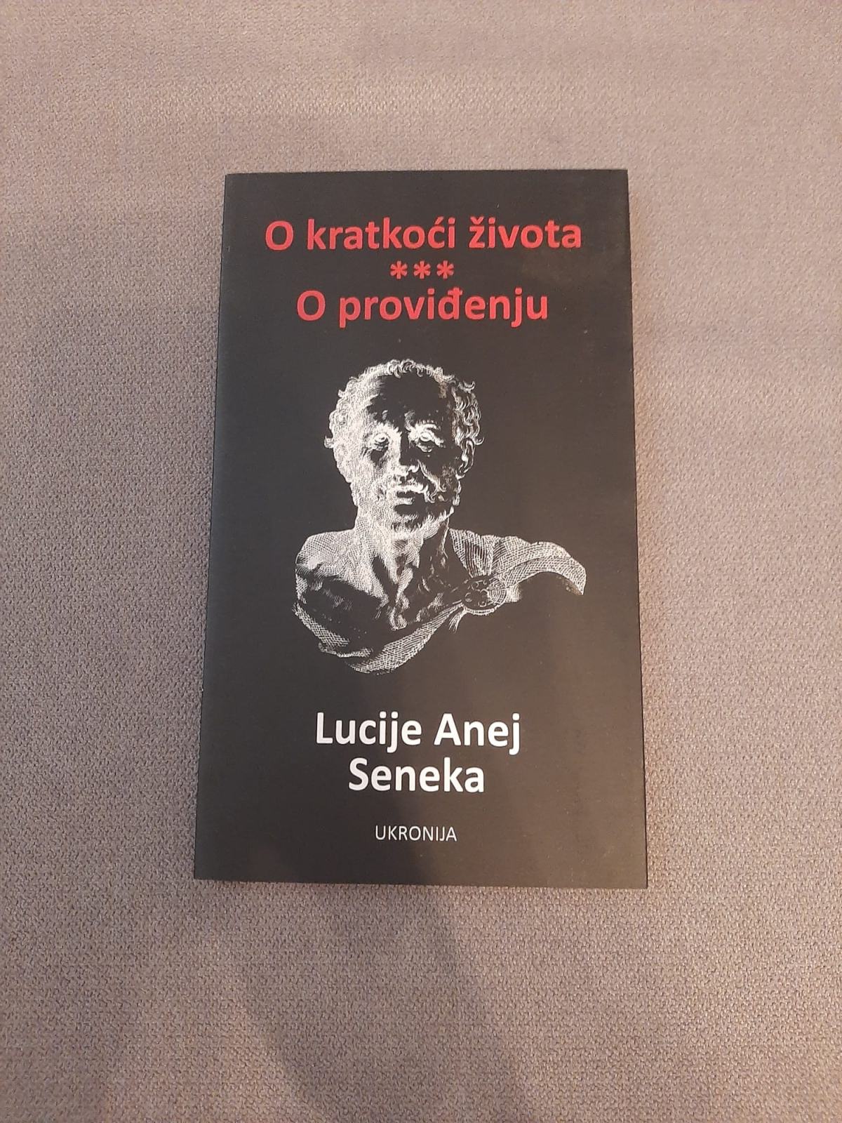O kratkoći života / O proviđenju Autor: Lucije Anej Seneka