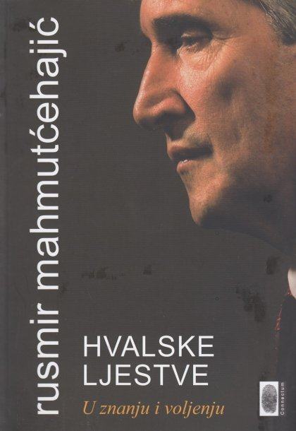 Mahmutćehajić Rusmir : HVALSKE LJESTVE - u znanju i voljenju