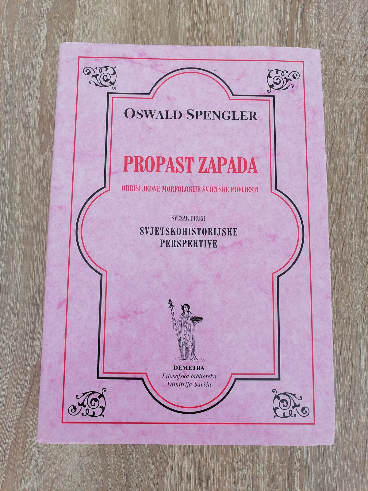 OSWALD SPENGLER, Propast Zapada (svezak 2.)