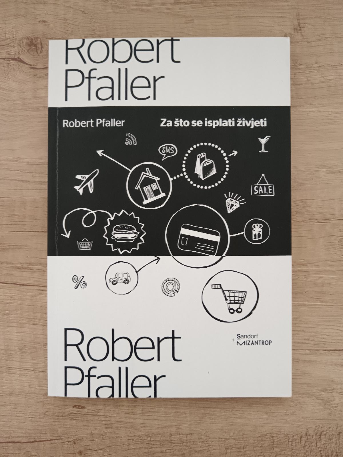 ROBERT PFALLER, Za što se isplati živjeti