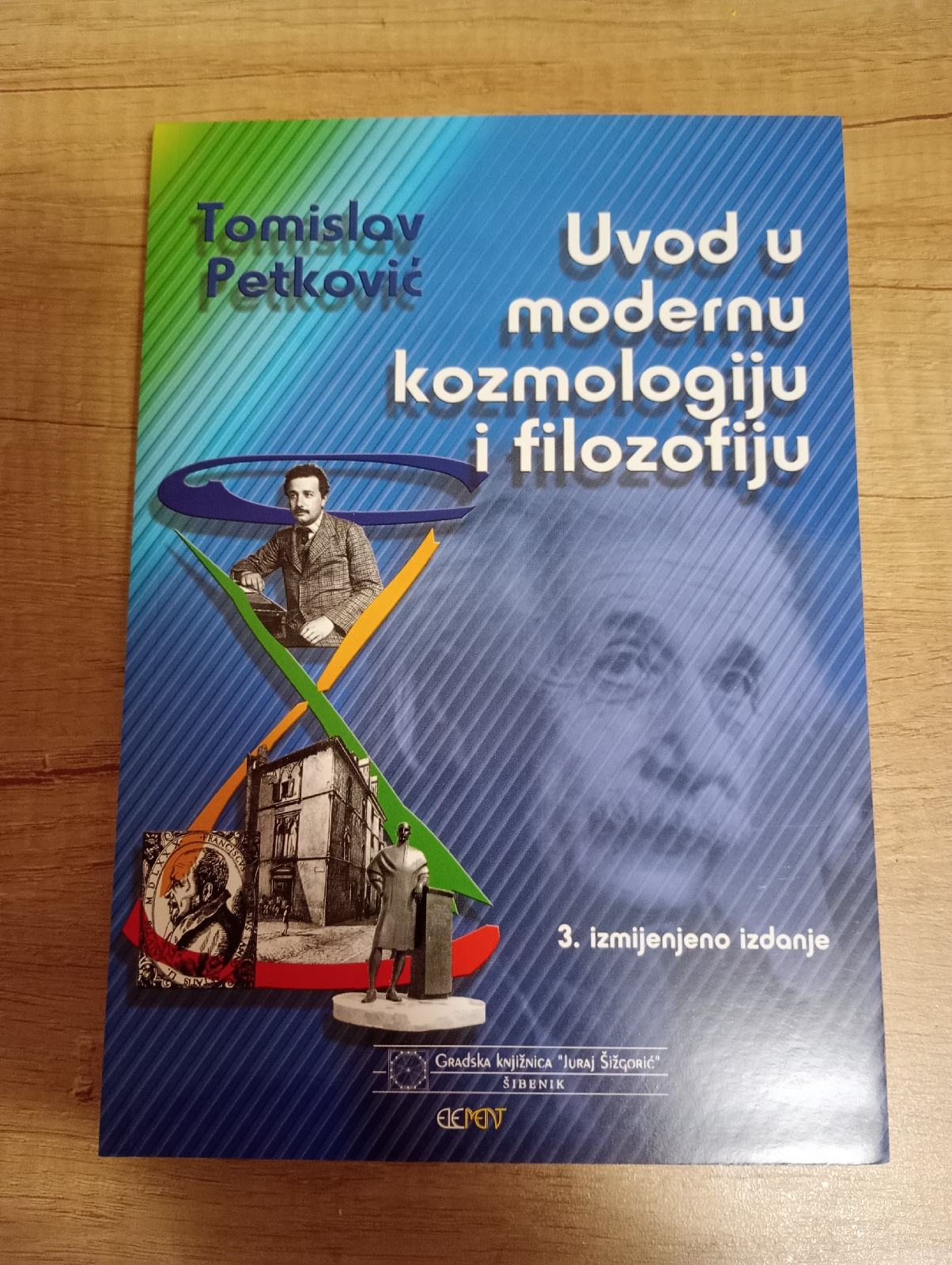 TOMISLAV PETKOVIĆ, Uvod u modernu kozmologiju i filozofiju