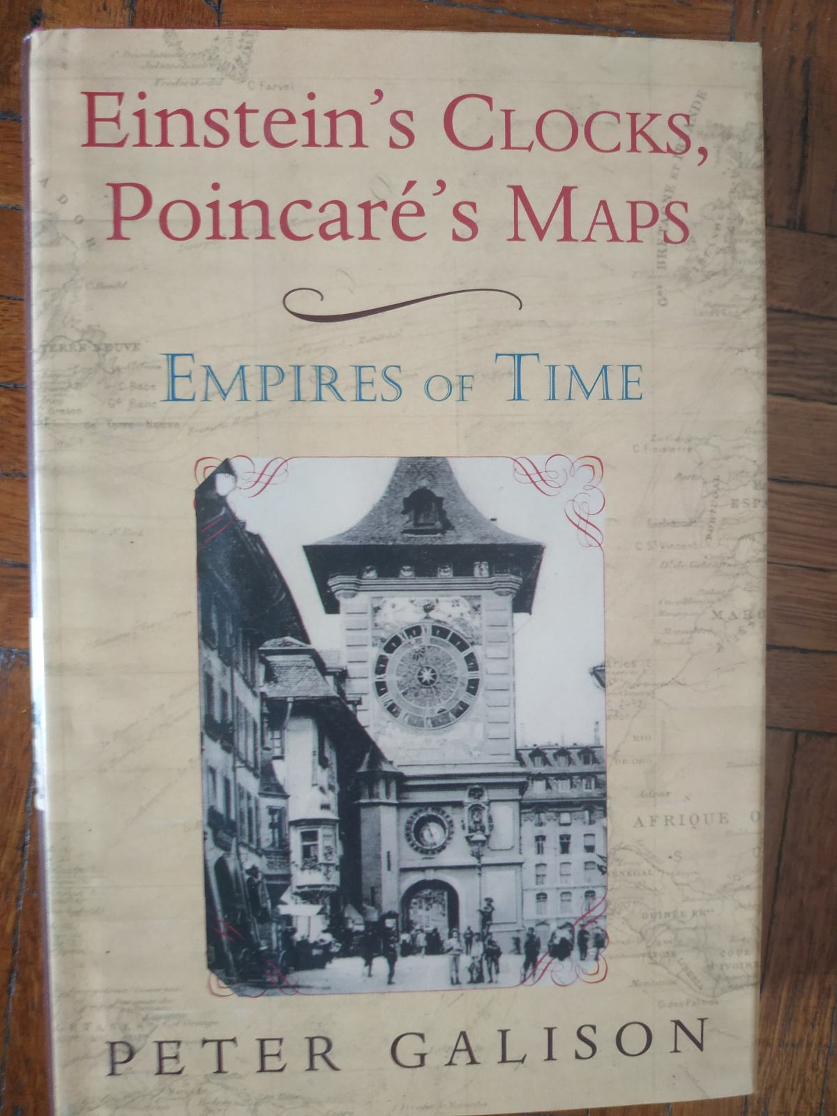 Einsteins Clocks, Poincarés Maps, Galison, Peter.