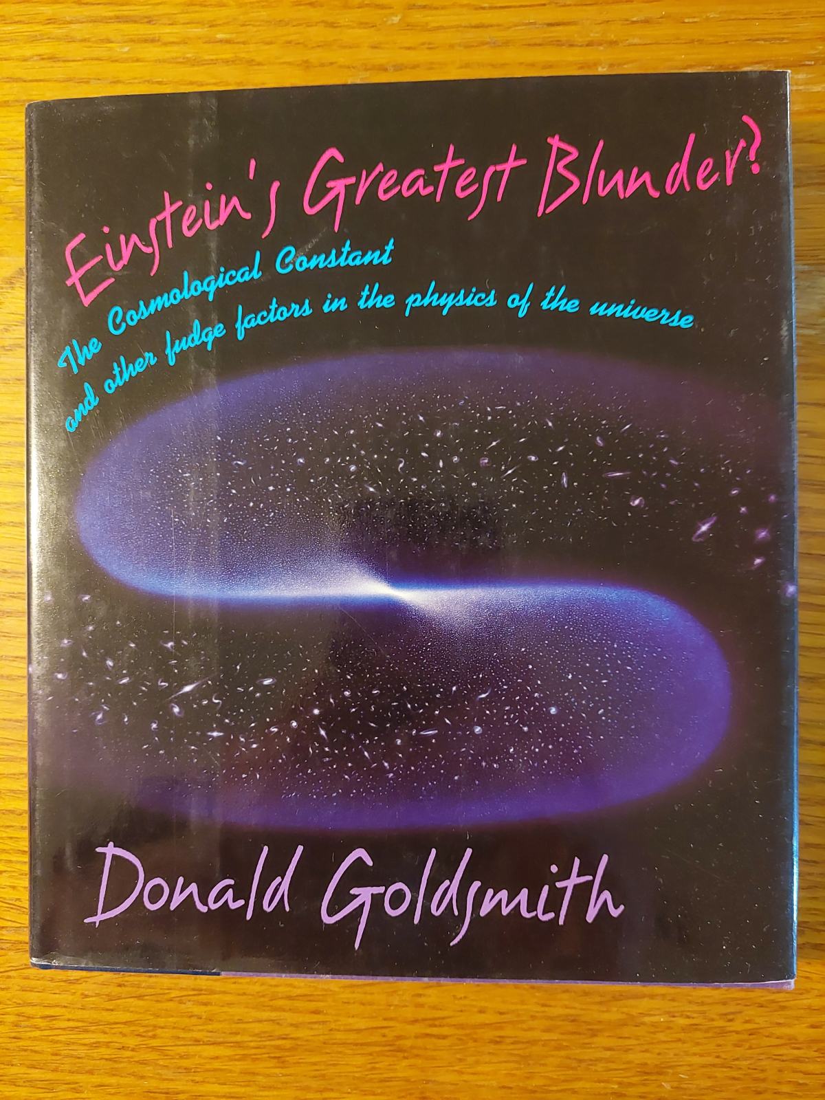 EINSTEINS Greatest Blunder? - Donald GOLDSMITH