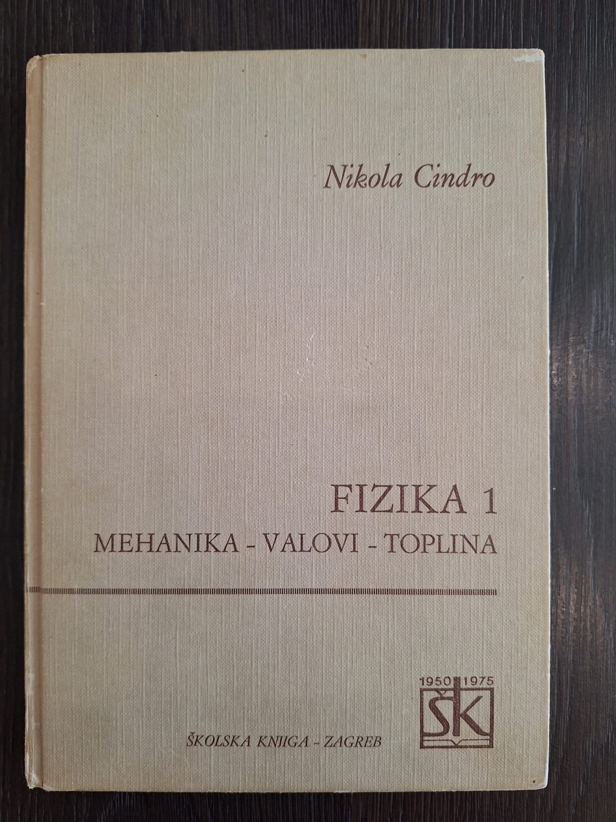 Nikola Cindro - FIZIKA 1, mehanika - valovi - toplina