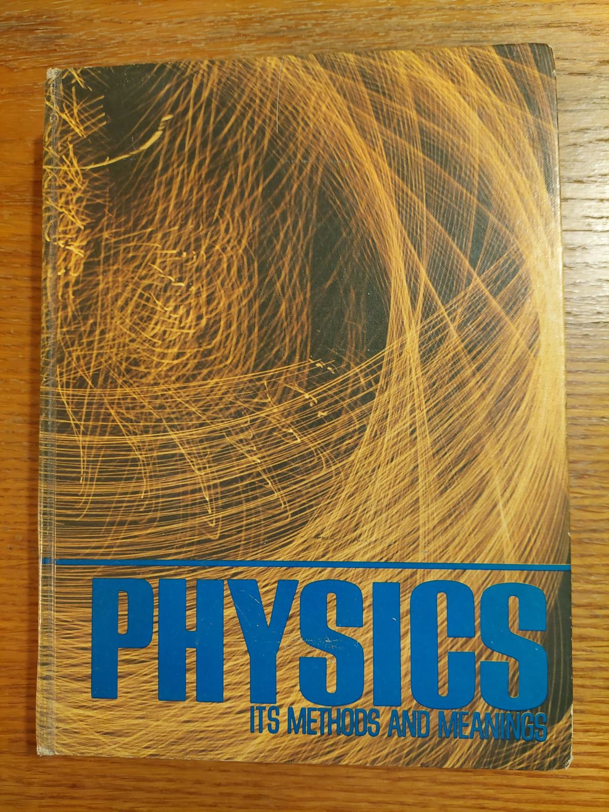 PHYSICS its METHODS and MEANINGS - Alexander TAFFEL , Ph. D.