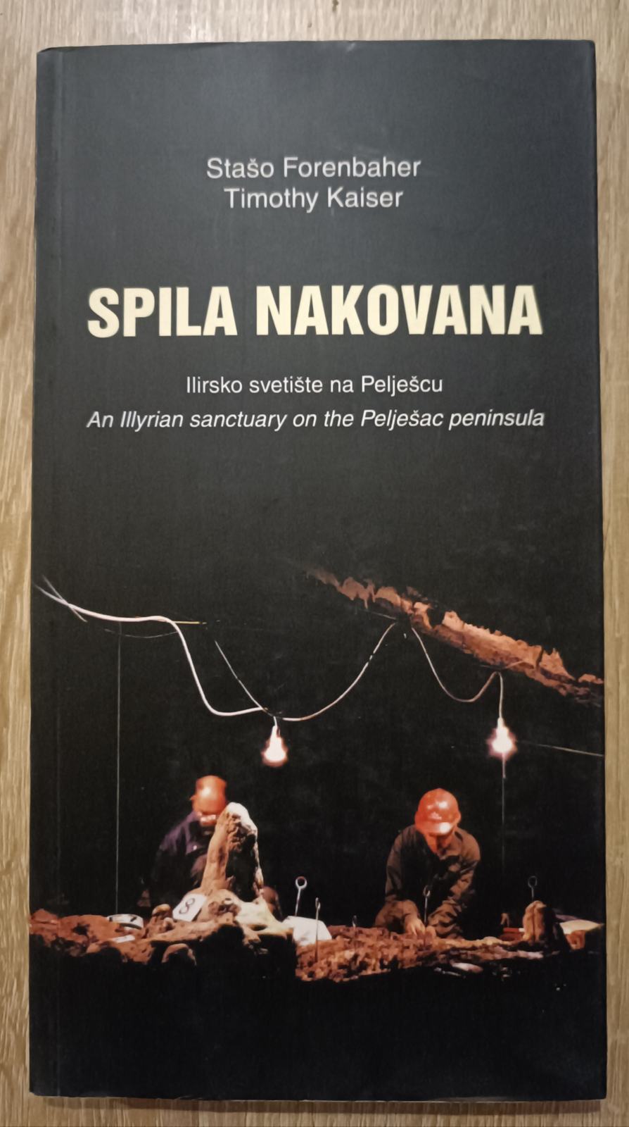 Stašo Forenbaher: Spila Nakovana : ilirsko svetište na Pelješcu