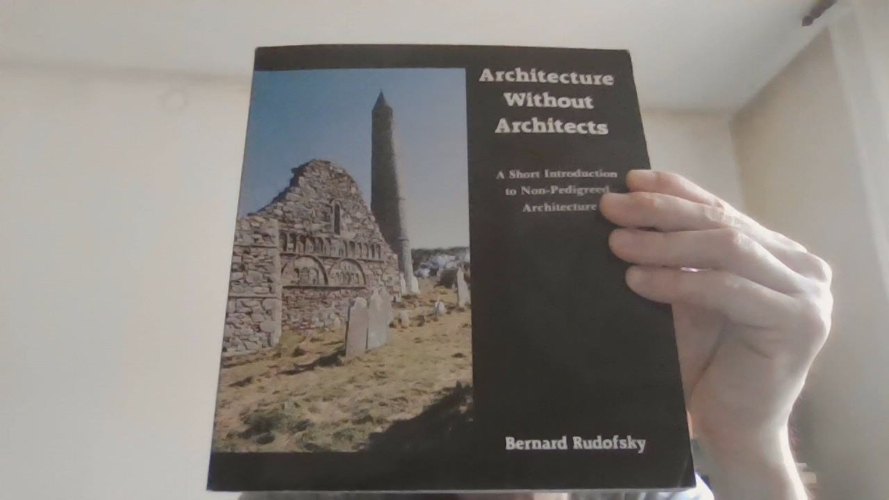 BERNARD RUDOFSKY - ARCHITECTURE WITHOUT ARCHITECTS