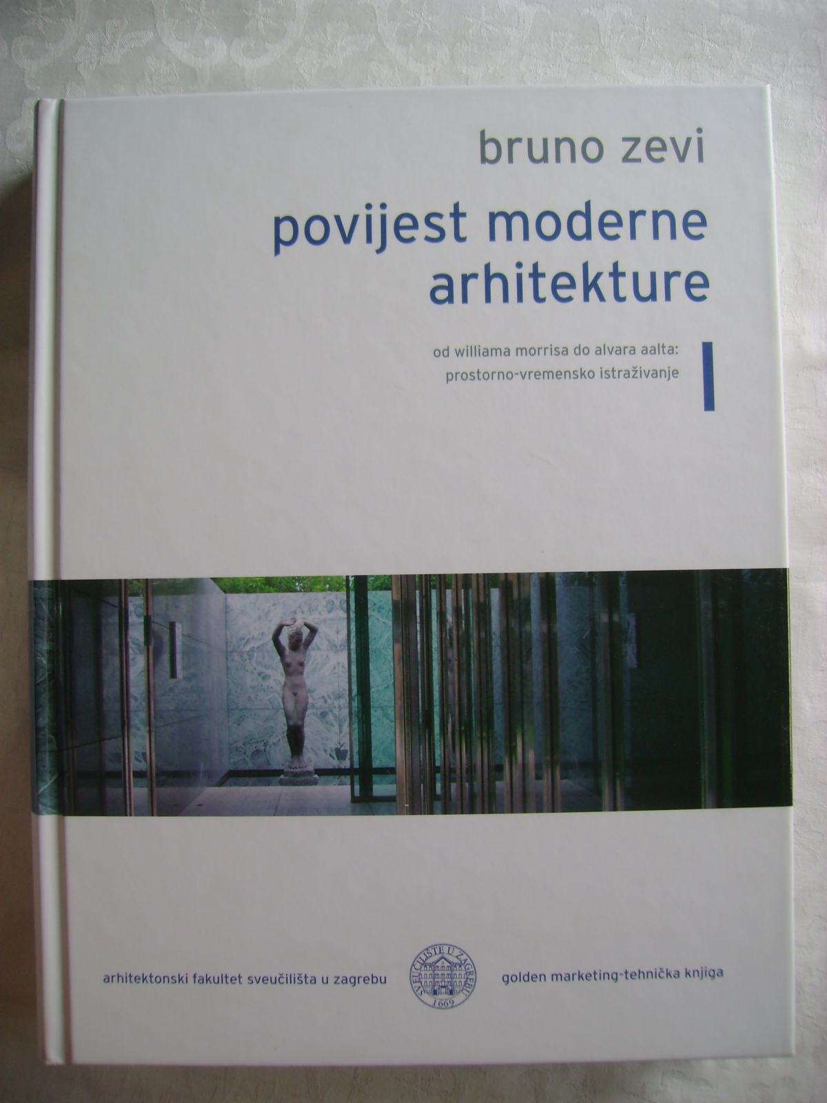 Bruno Zevi - Povijest moderne arhitekture 1; od W. Morrisa do Alvara