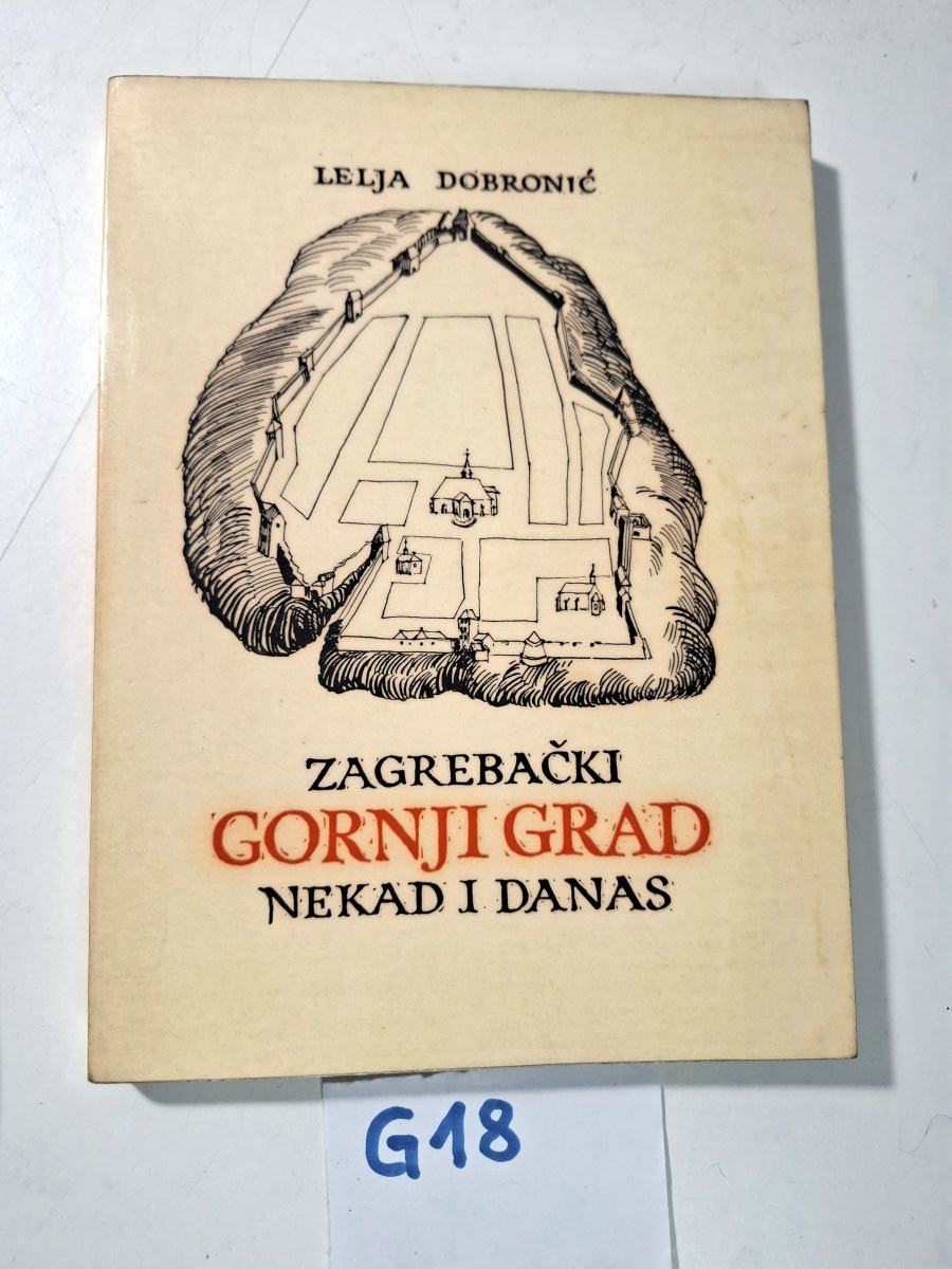Dobronić, Lelja - Zagrebački Gornji grad nekad i danas