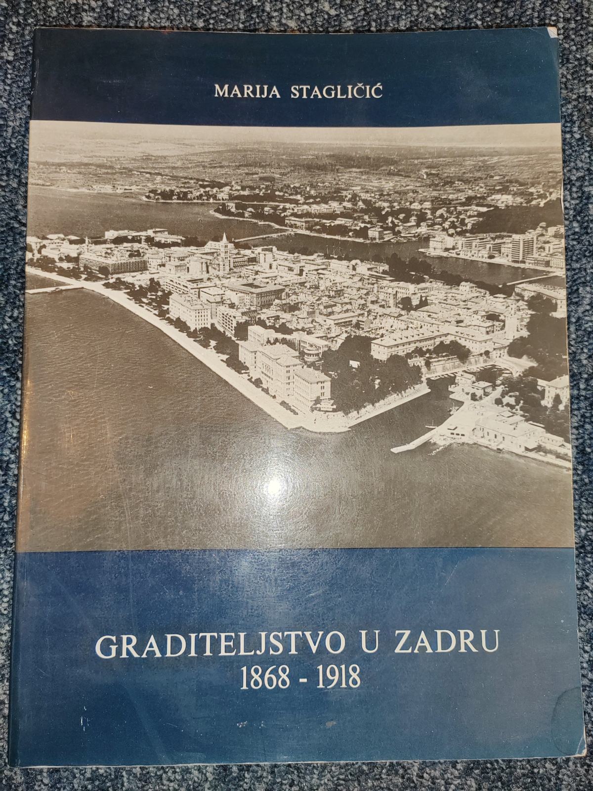 Graditeljstvo u Zadru 1868. - 1918.