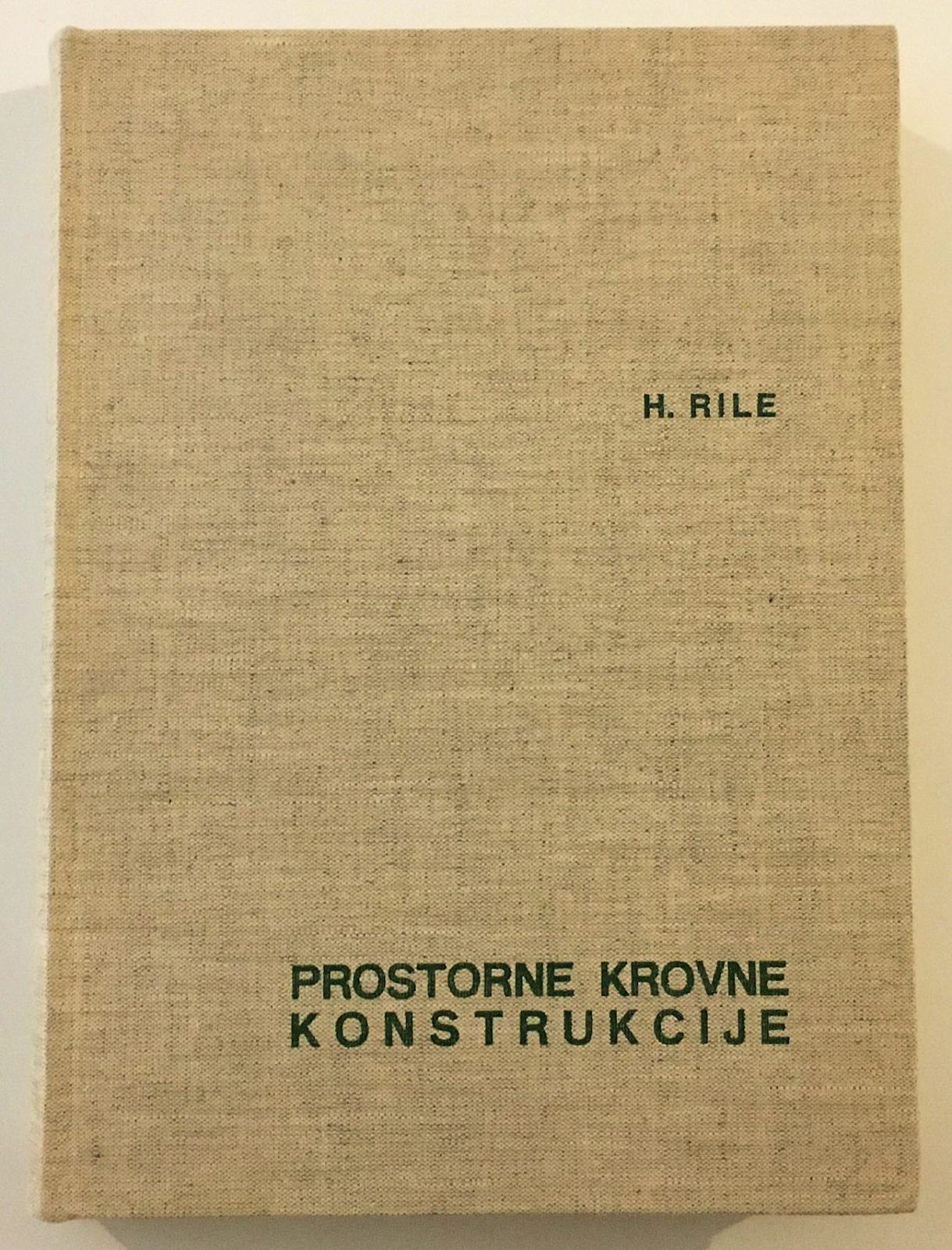 Herman Rile i suradnici - Prostorne krovne konstrukcije Njihove predno