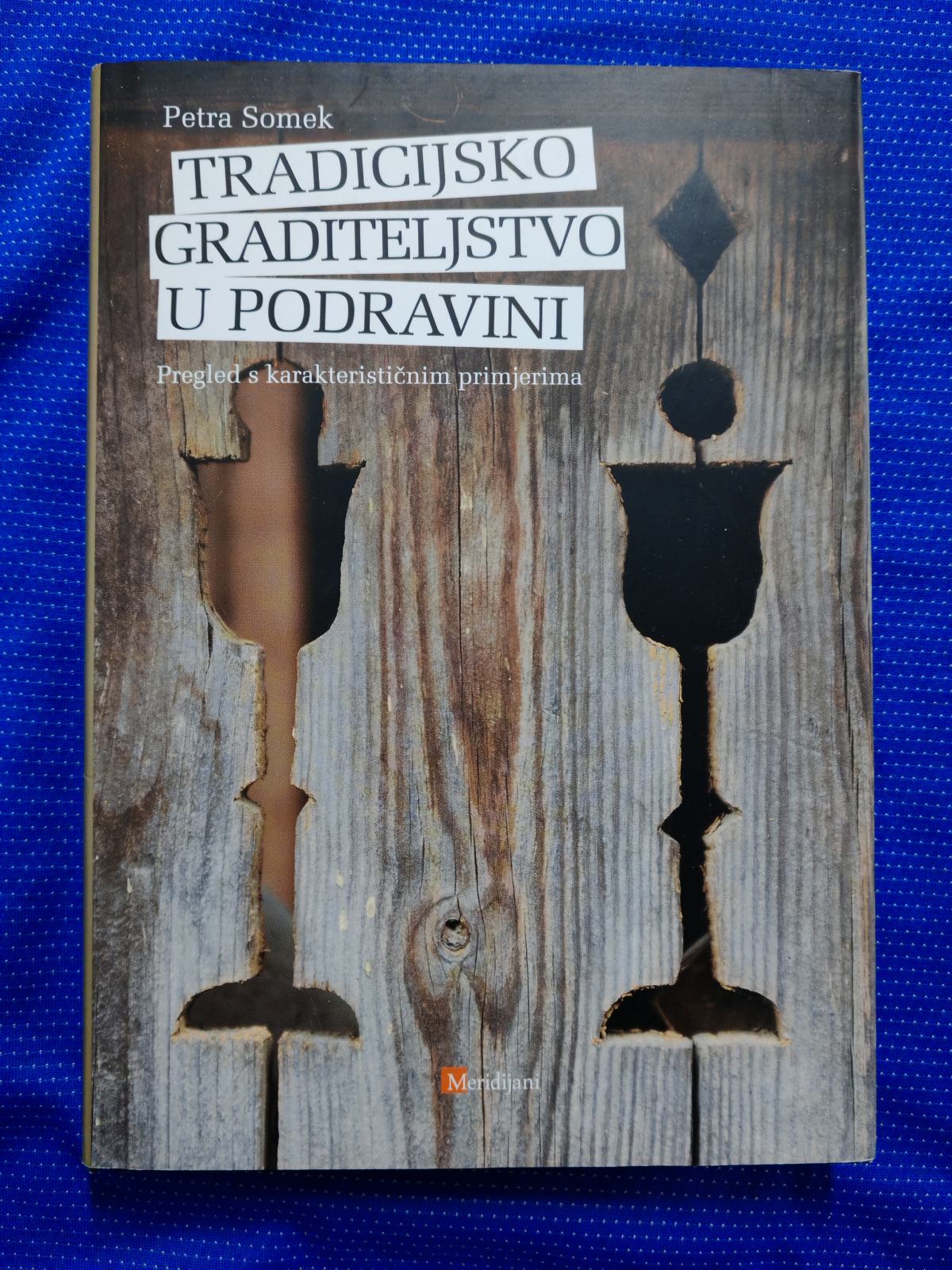 Petra Somek – Tradicijsko graditeljstvo u Podravini