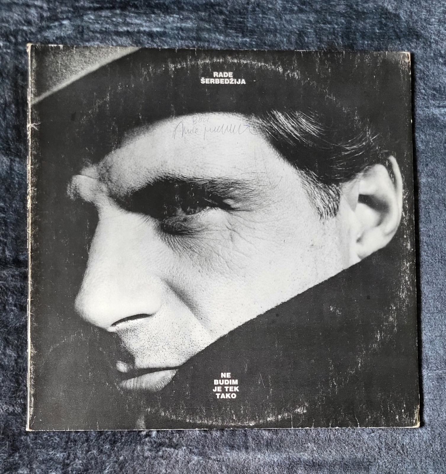 RADE ŠERBEDŽIJA - NE BUDIM JE TEK TAKO ( SA AUTOGRAMOM )