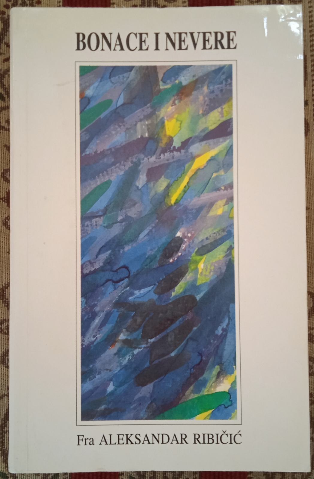 BONACE I NEVERE Frlja Aleksandar Ribičić Zaostrog 1994 tel 0981824520