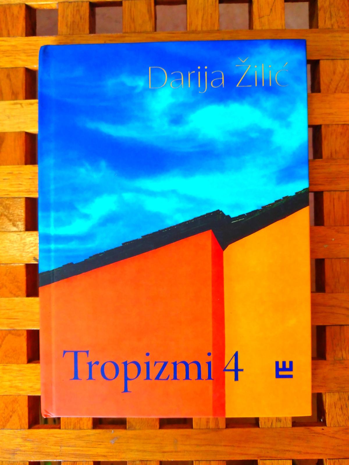 Darija Žilić Tropizmi 4 BIAKOVA ZAGREB 2021 NOVO!