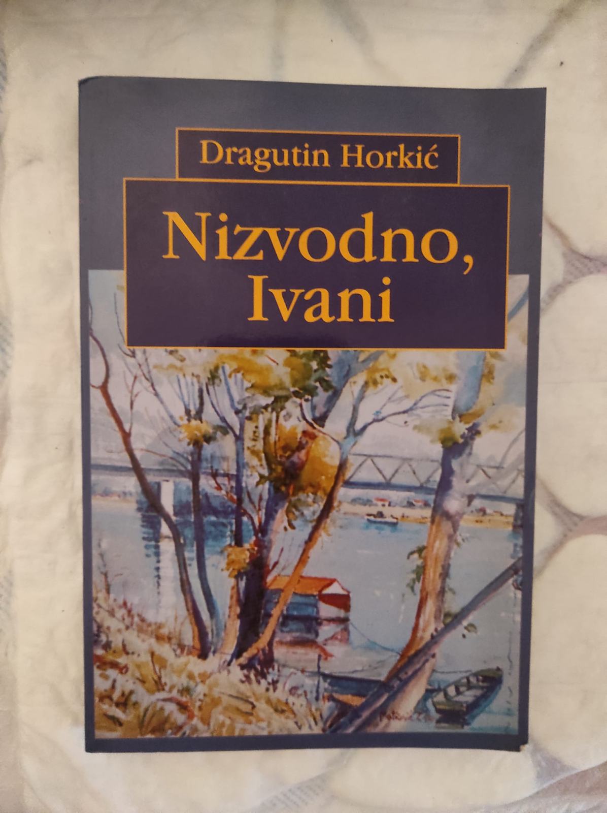 Dragutin Horkić : Nizvodno, Ivani