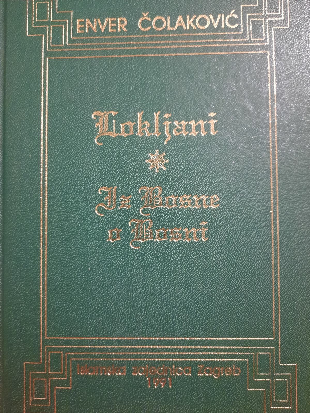 Enver Čolaković LOKLJANI * IZ BOSNE O BOSNI