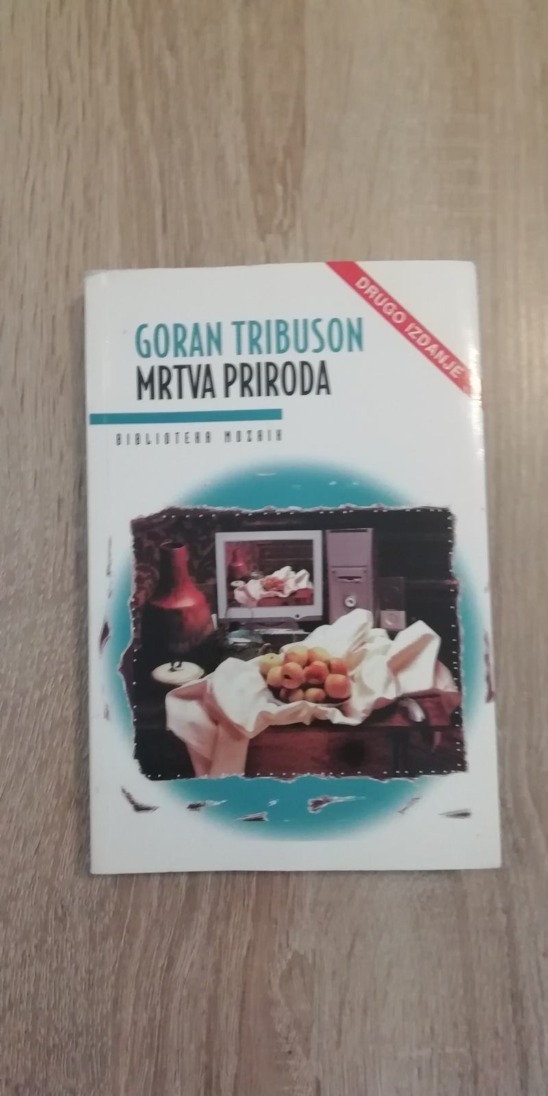 GORAN TRIBUSON, Mrtva priroda. Ogledi iz estetike