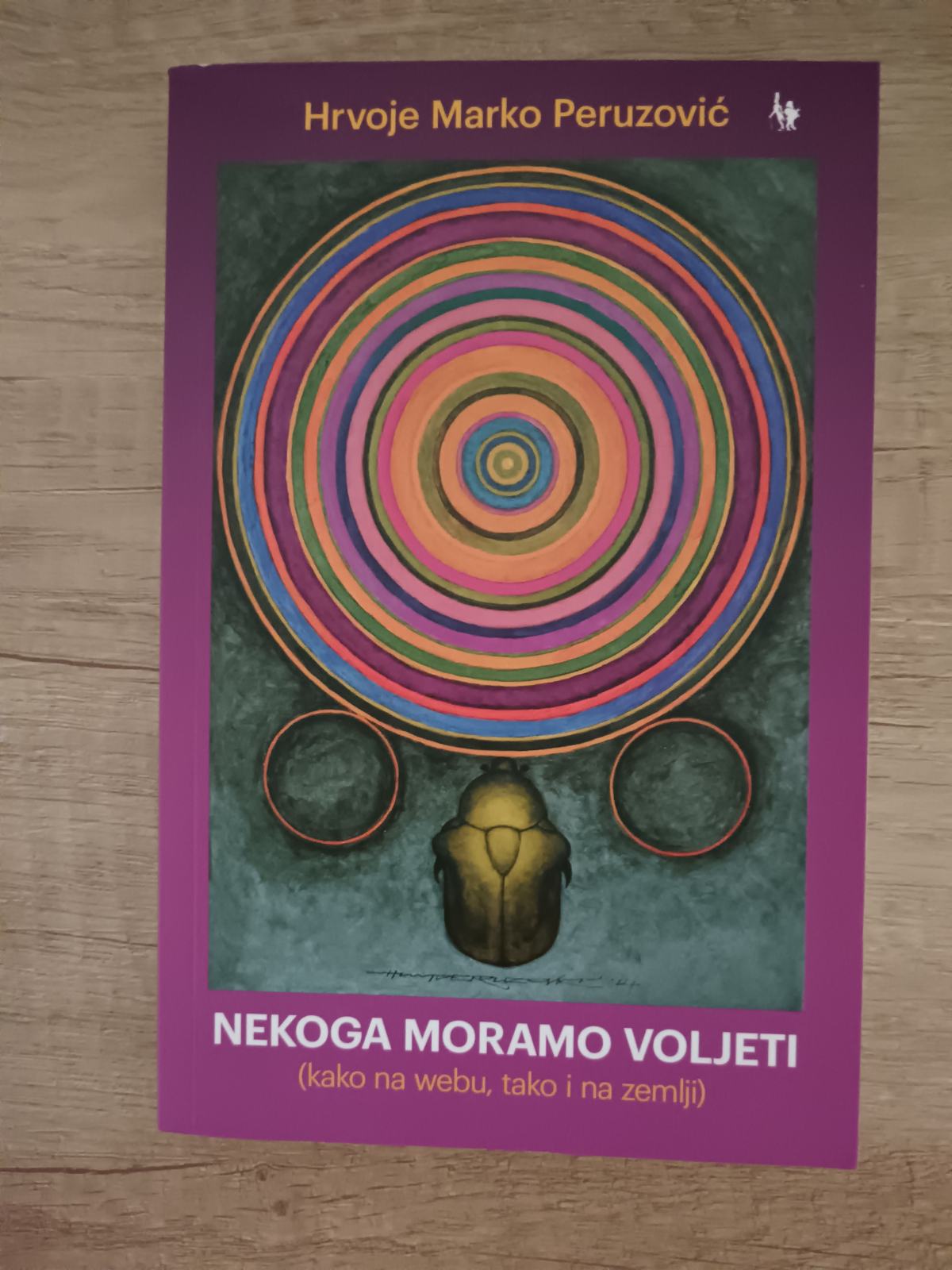 HRVOJE MARKO PERUZOVIĆ, Nekoga moramo voljeti