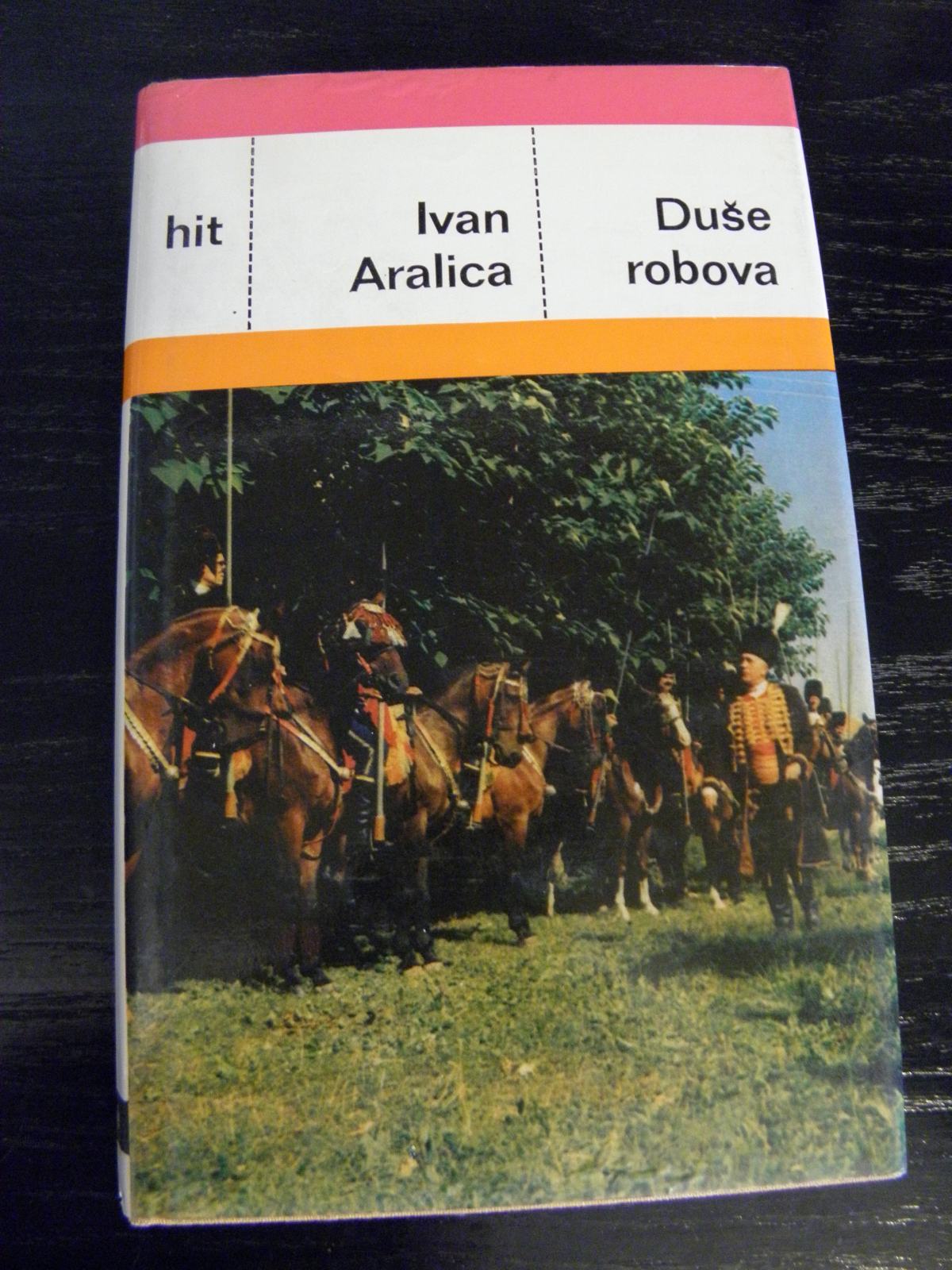 Ivan Aralica DUŠE ROBOVA