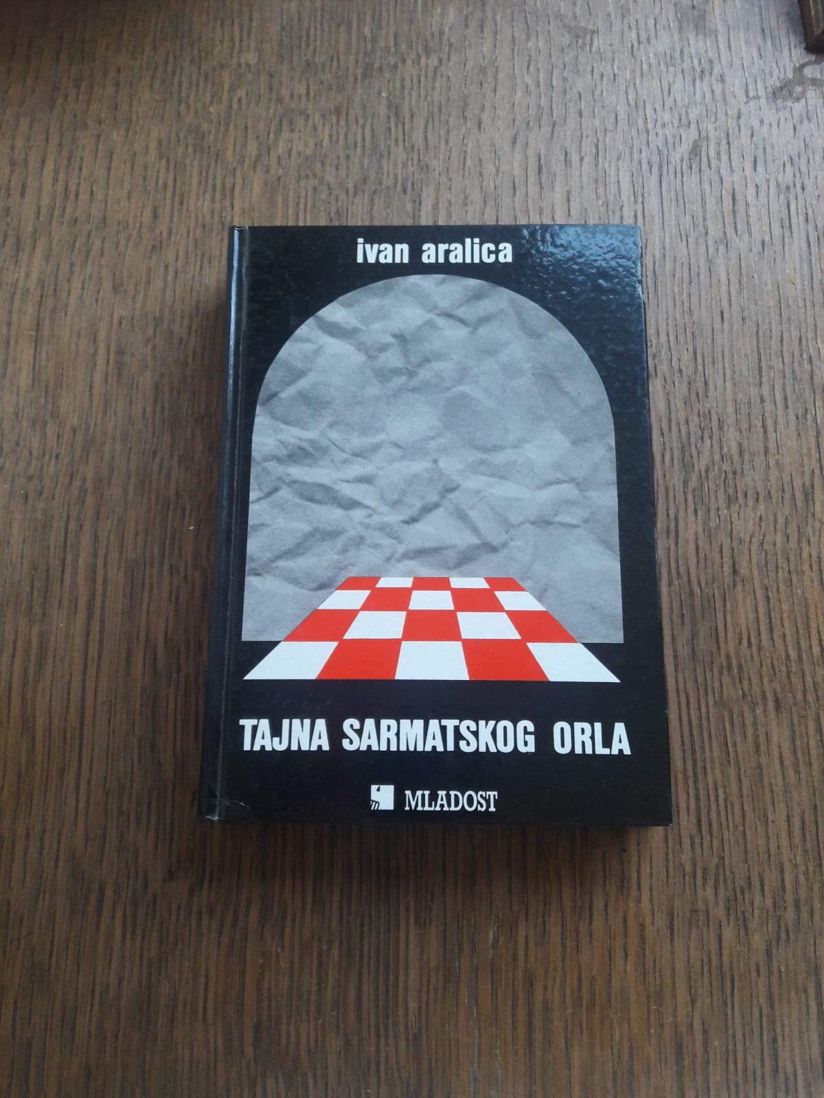 Ivan Aralica - TAJNA SARMATSKOG ORLA