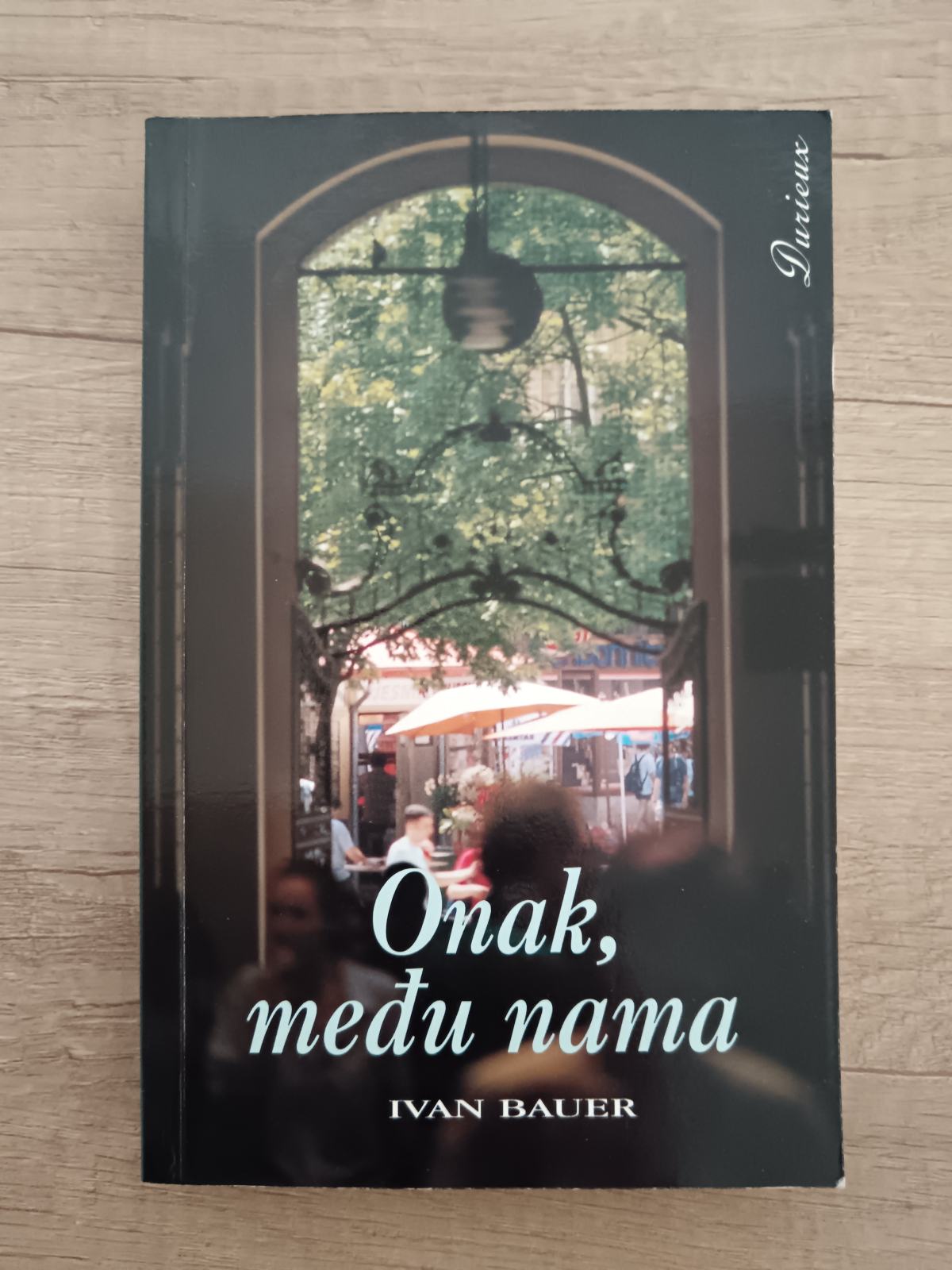IVAN BAUER, Onak, među nama