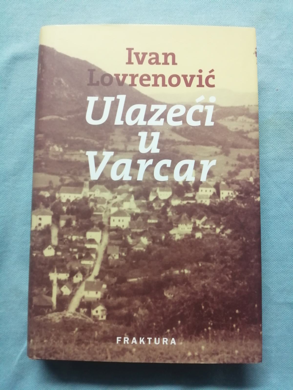 Ivan Lovrenović – Ulazeći u Varcar (B45)
