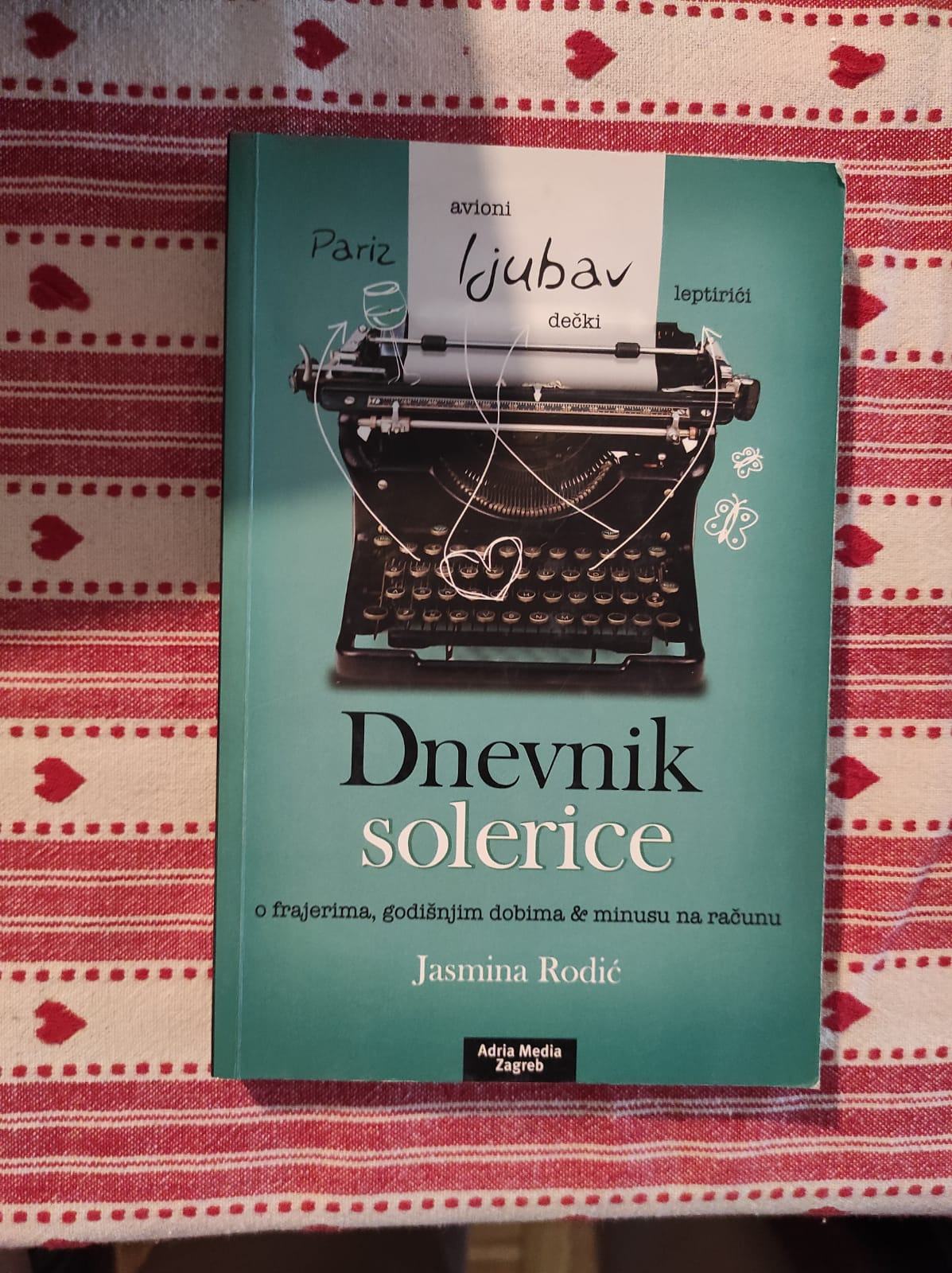 Jasmina Rodić Dnevnik solerice : O frajerima, godišnjim dobima & minus