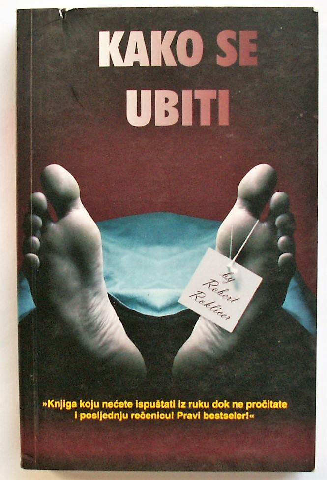 KAKO SE UBITI Robert Roklicer tel 0981824520