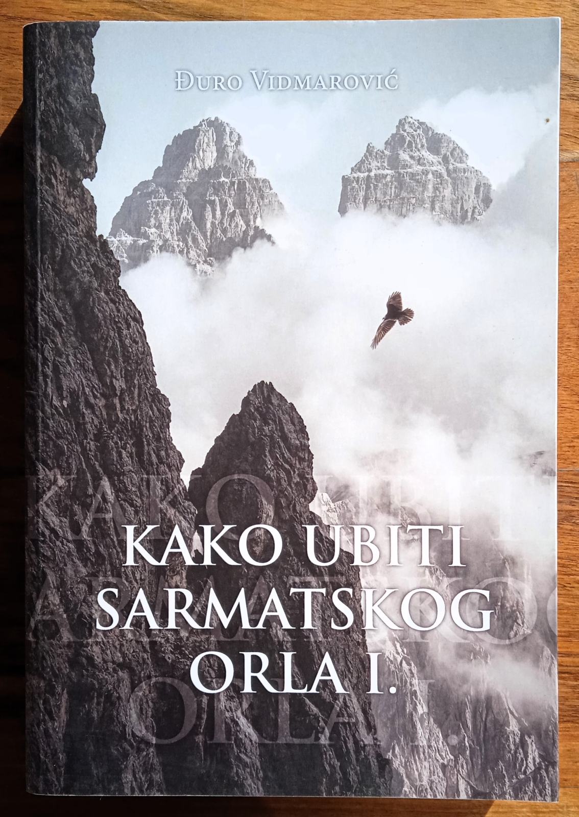 KAKO UBITI SARMATSKOG ORLA I Đuro Vidmarović tel 0981824520