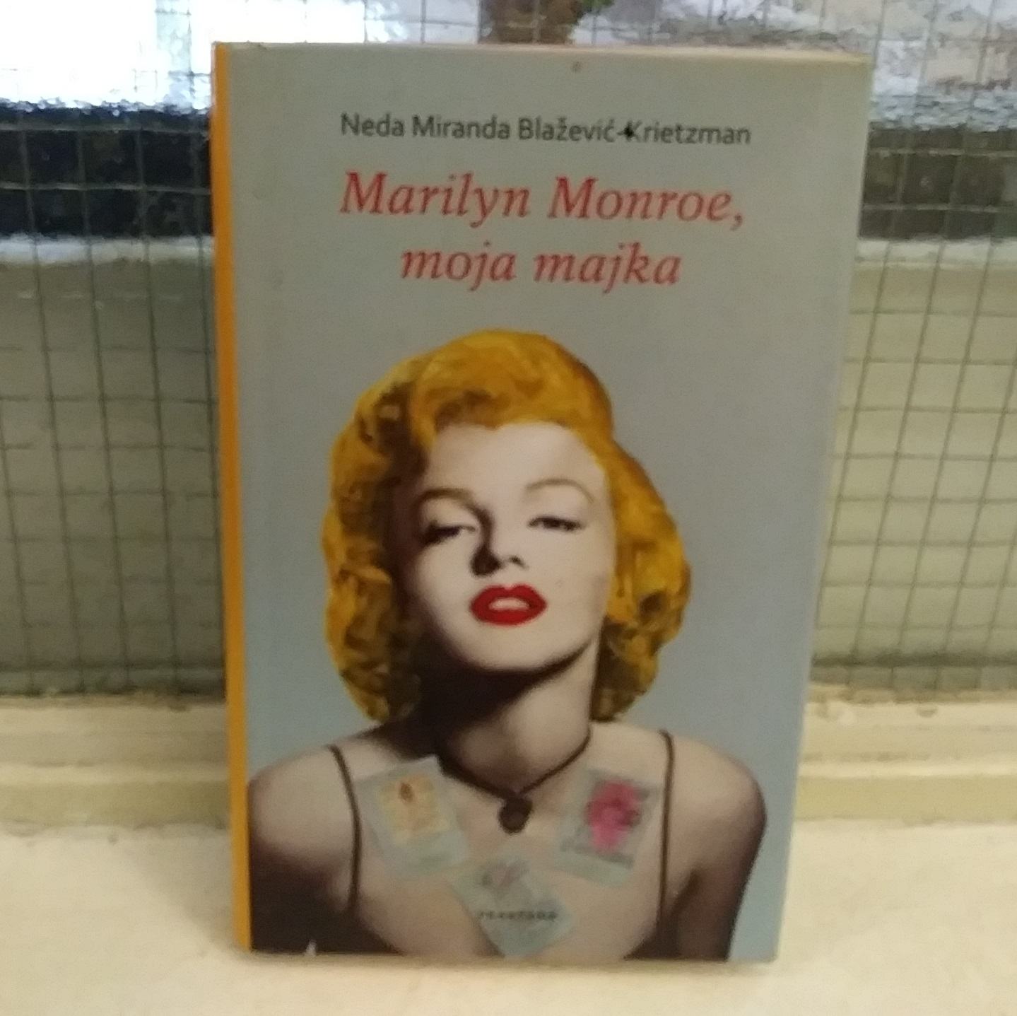 Knjiga MARILYN MONROE, MOJA MAJKA; BLAŽEVIĆ-KRIETZMAN