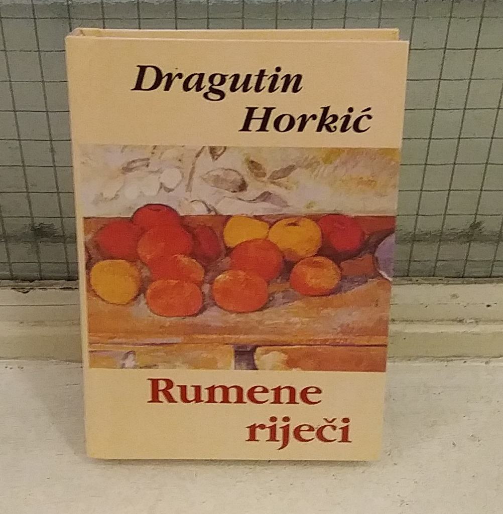 Knjiga RUMENE RIJEČI, DRAGUTIN HORKIĆ