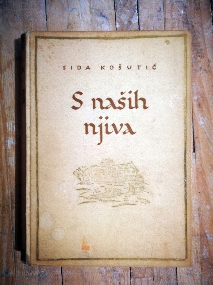 Košutić, Sida - S naših njiva : trilogija iz seljačkog života
