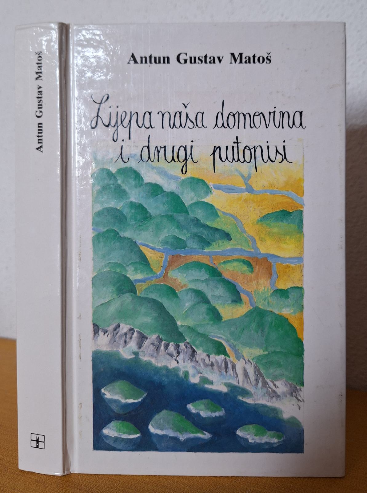 Lijepa naša domovina i drugi putopisi - Antun Gustav Matoš