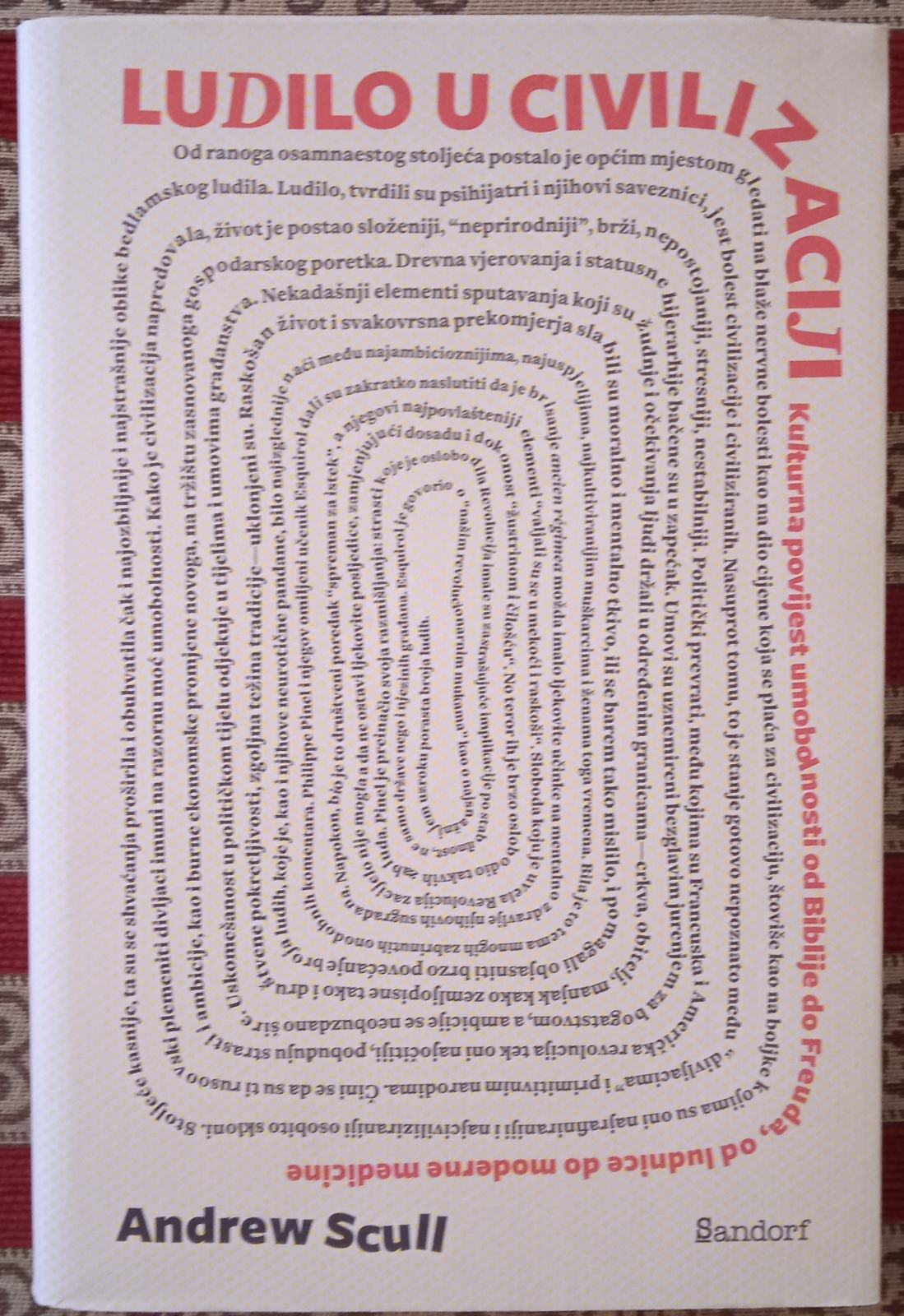 LUDILO U CIVILIZACIJI Andrew Scull povijest umobolnosti od Biblije do