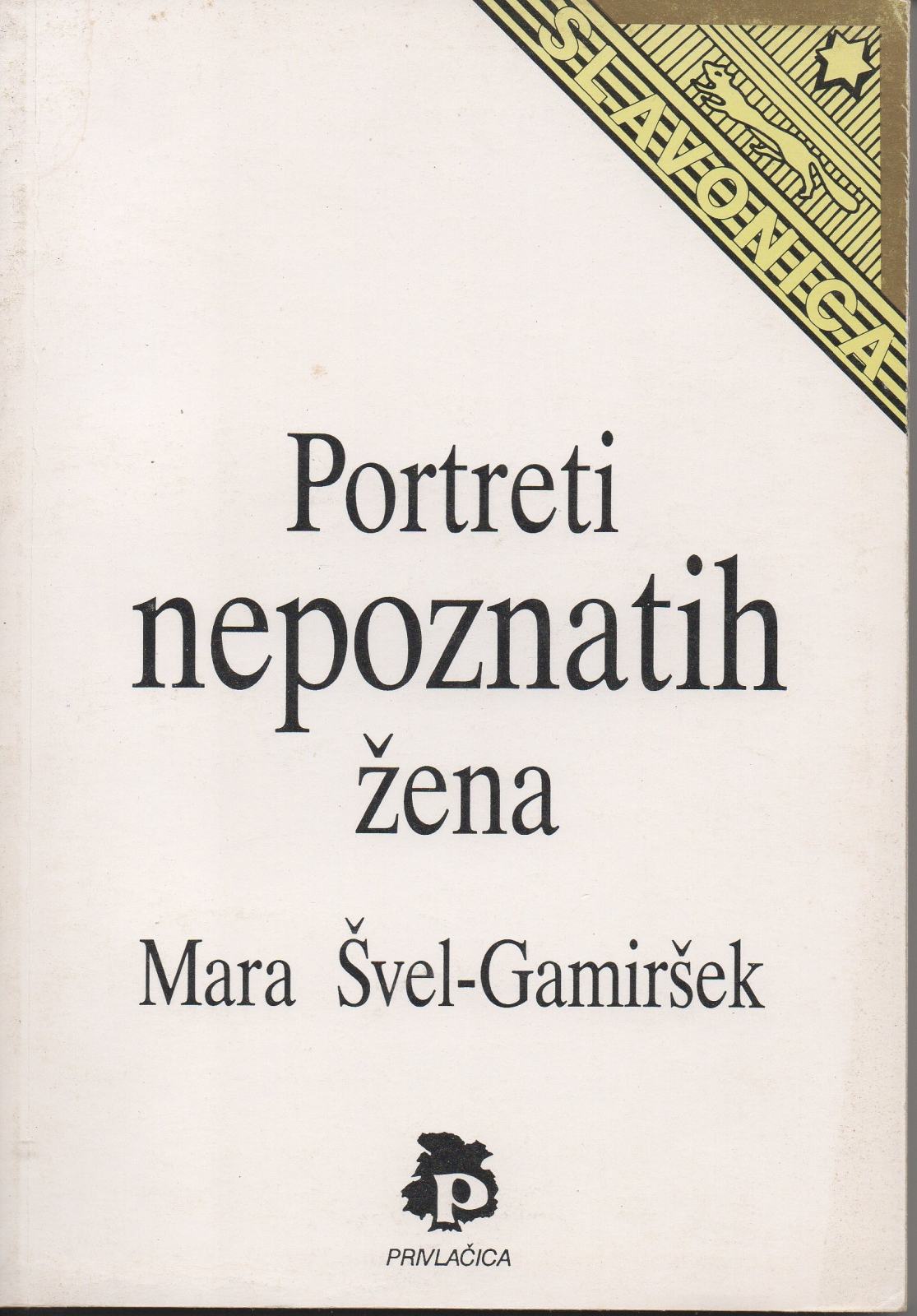 Mara Švel-Gamiršek: PORTRETI NEPOZNATIH ŽENA, Vinkovci 1993.